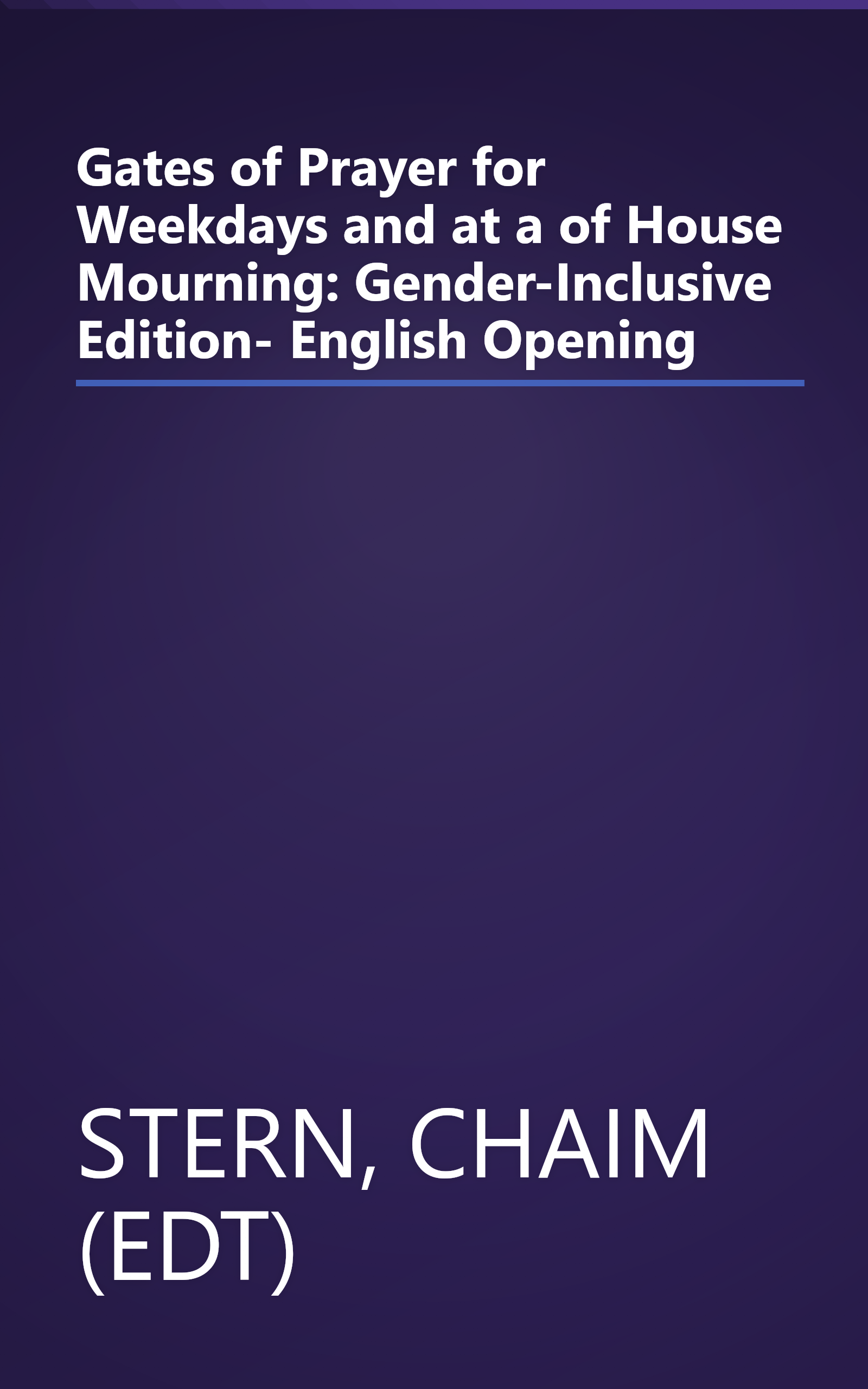 Gates of Prayer for Weekdays and at a of House Mourning: Gender-Inclusive Edition- English Opening book cover