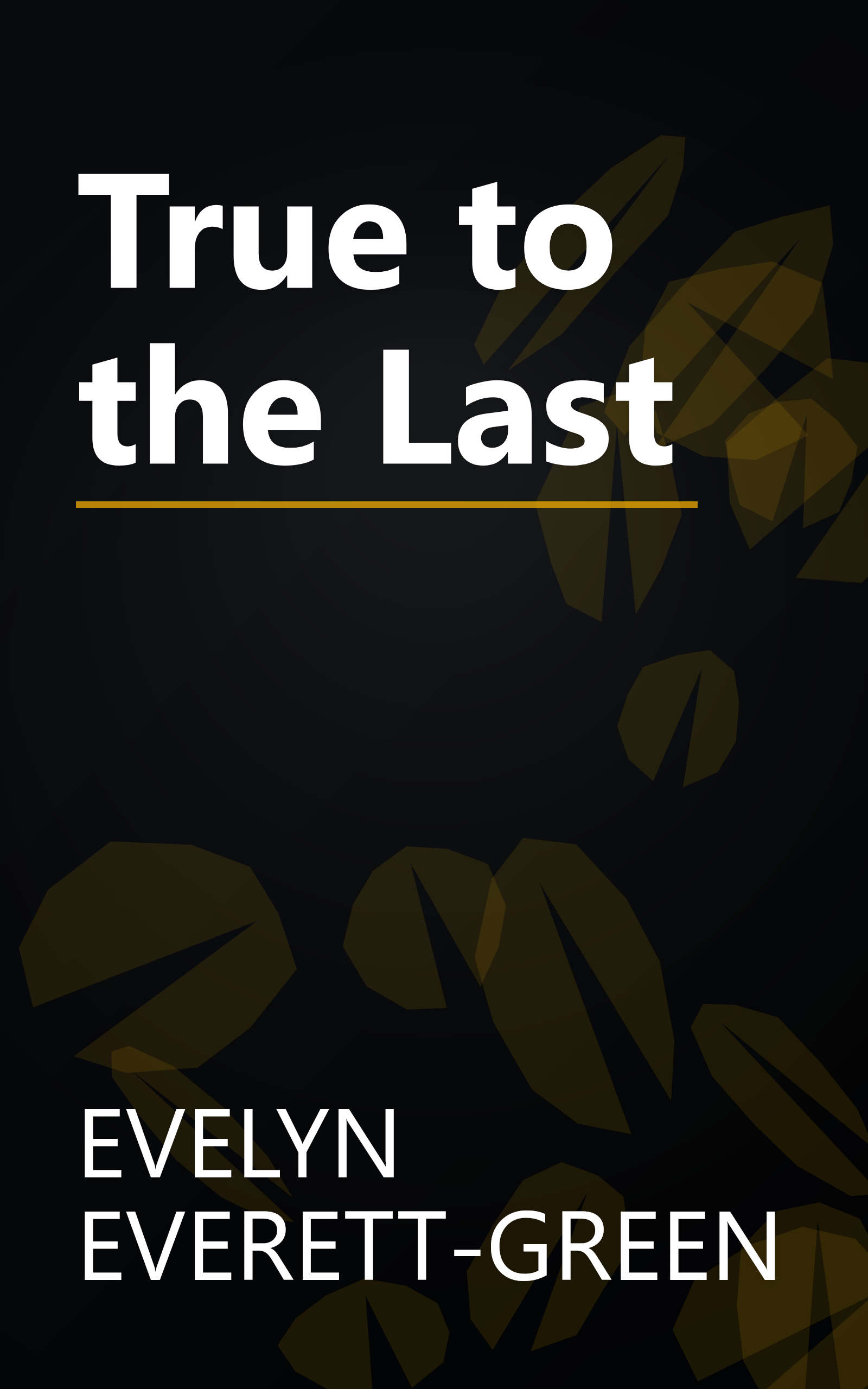 True to the Last book cover