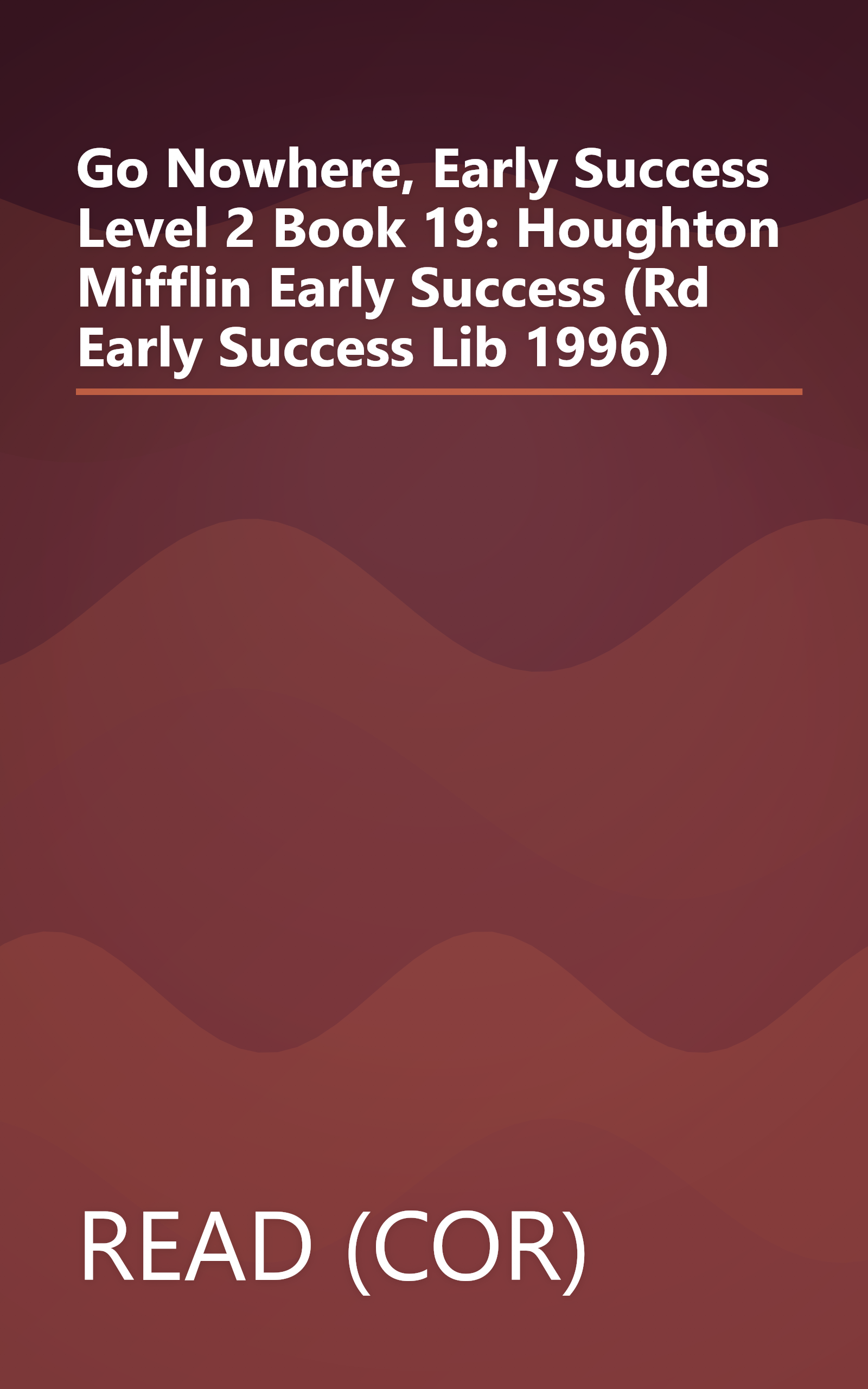 Go Nowhere, Early Success Level 2 Book 19: Houghton Mifflin Early Success (Rd Early Success Lib 1996) book cover