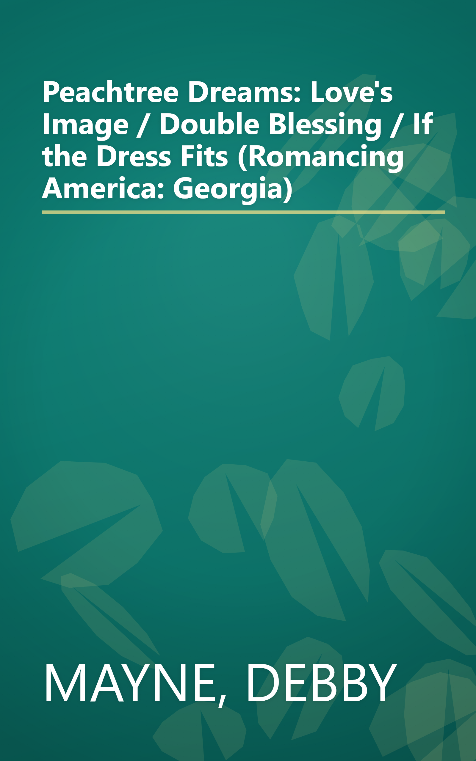 Peachtree Dreams: Love's Image / Double Blessing / If the Dress Fits (Romancing America: Georgia) book cover