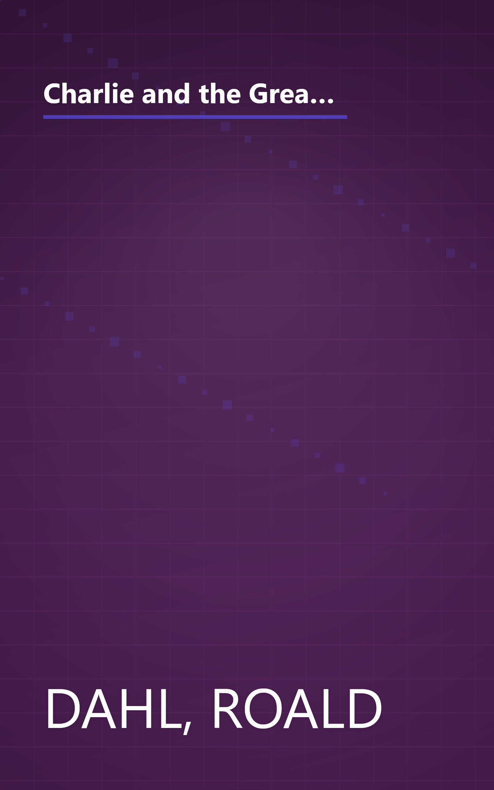 Charlie and the Great Glass Elevator: The Further Adventures of Charlie Bucket and Willie Wonka, Chocolate-Maker Extraordinary book cover