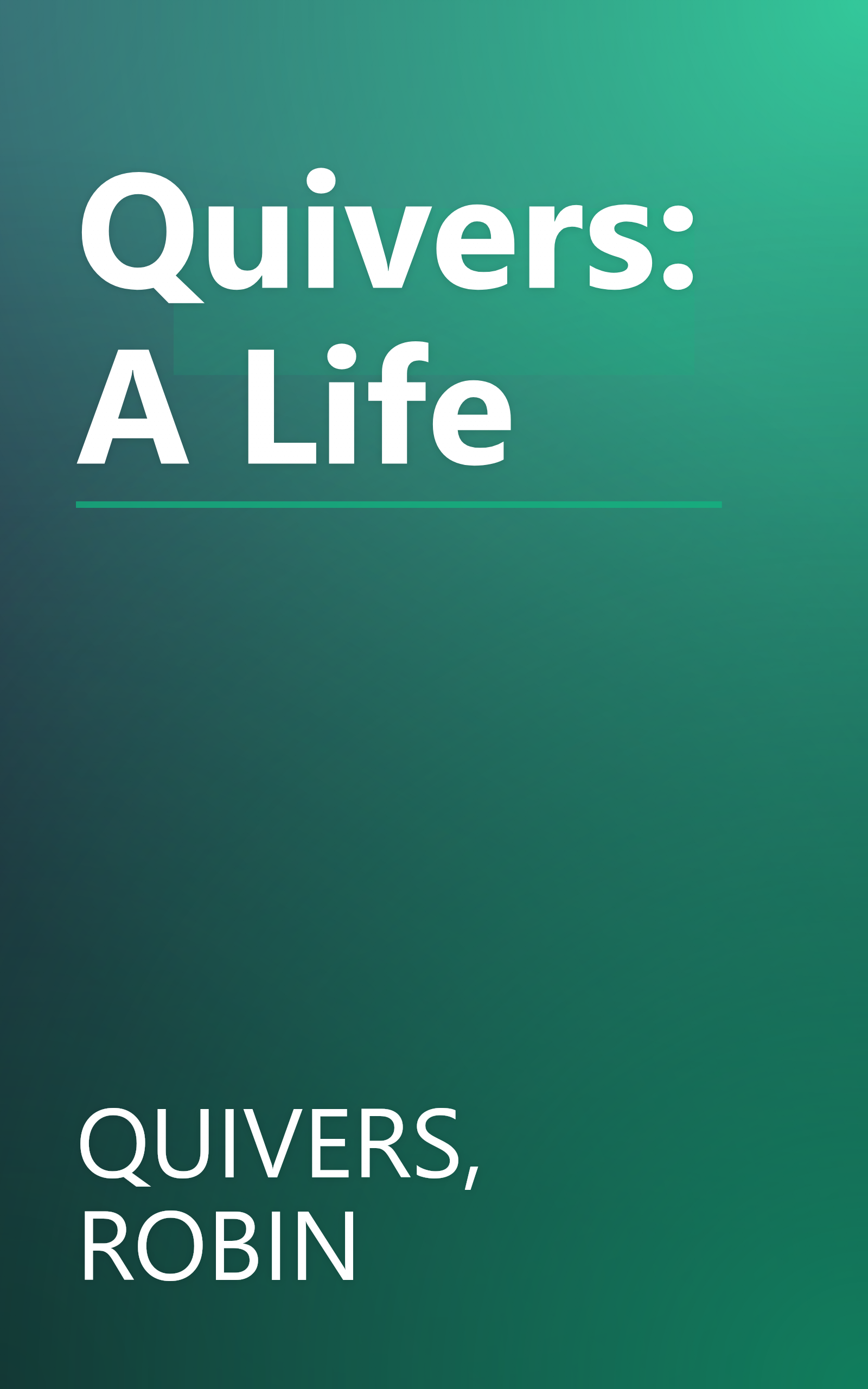 Quivers: A Life book cover