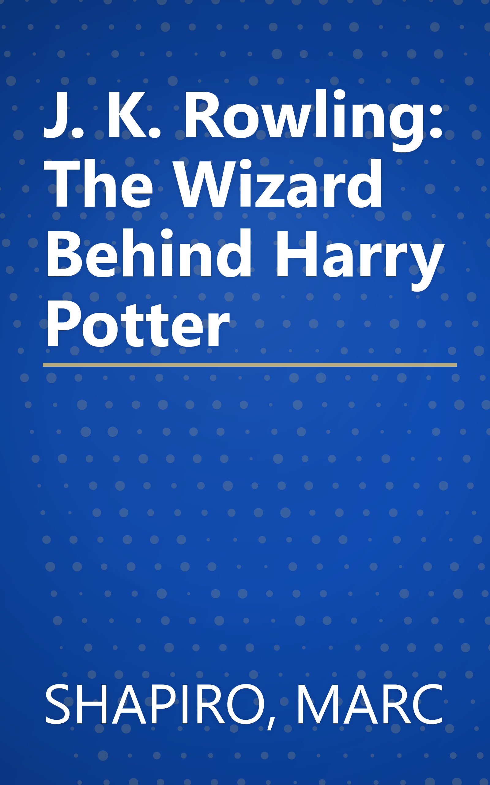 J. K. Rowling: The Wizard Behind Harry Potter book cover