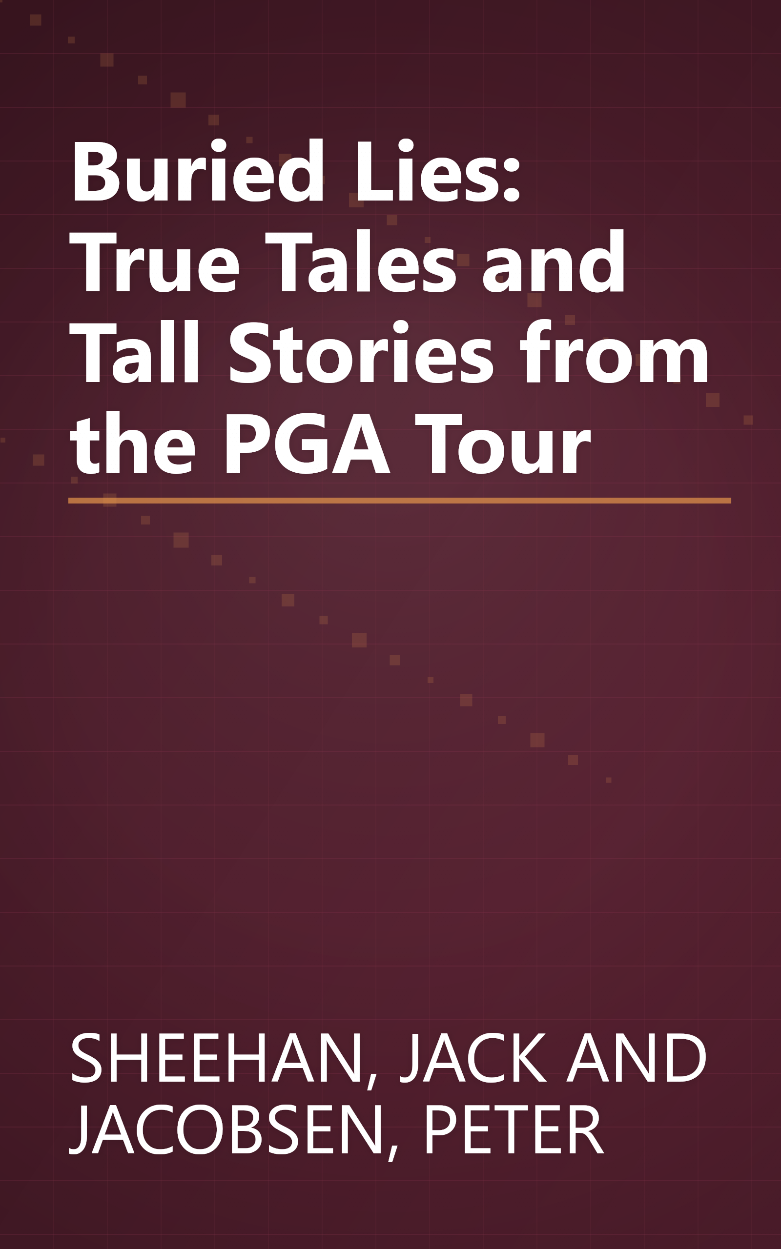 Buried Lies: True Tales and Tall Stories from the PGA Tour book cover