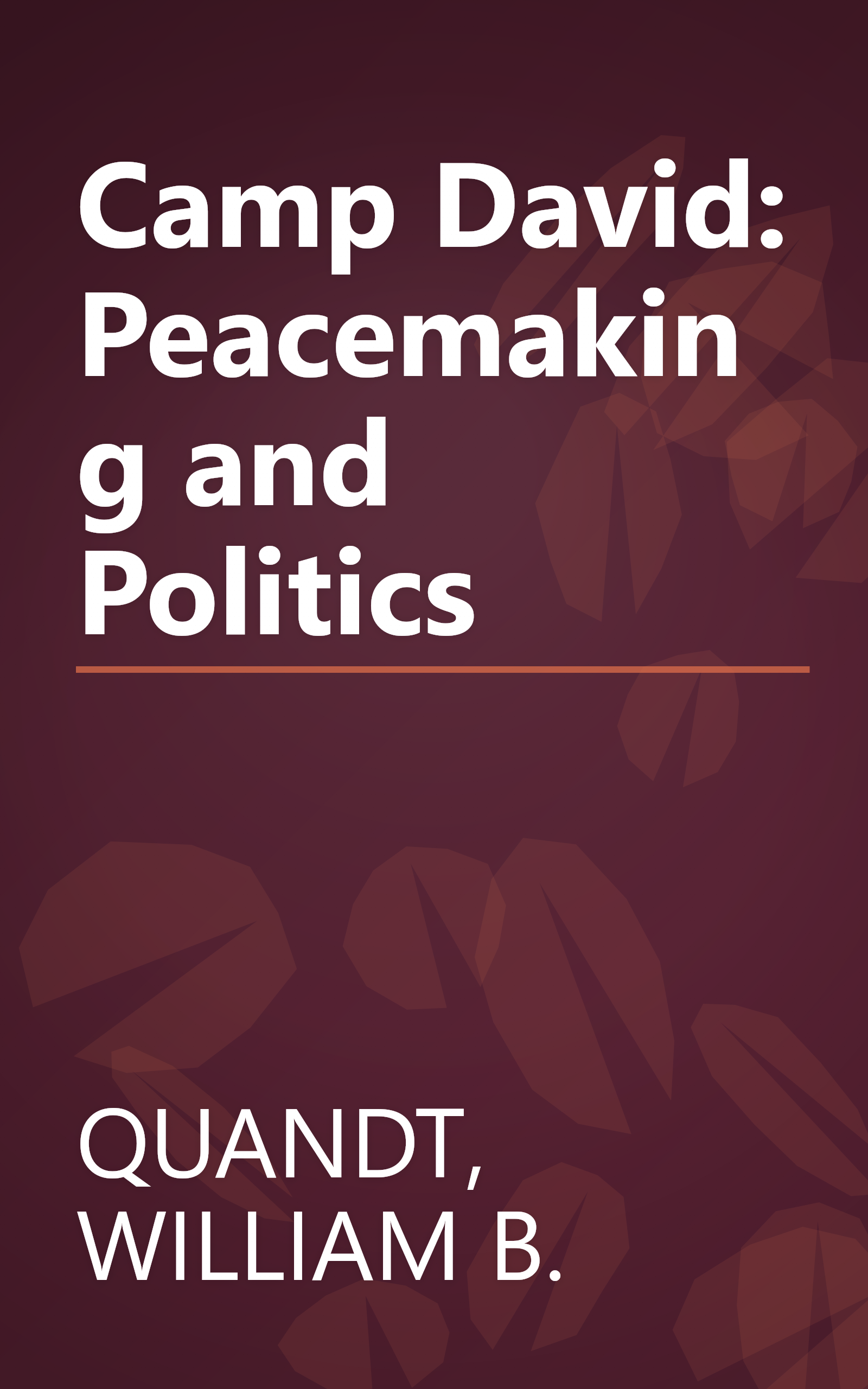 Camp David: Peacemaking and Politics book cover