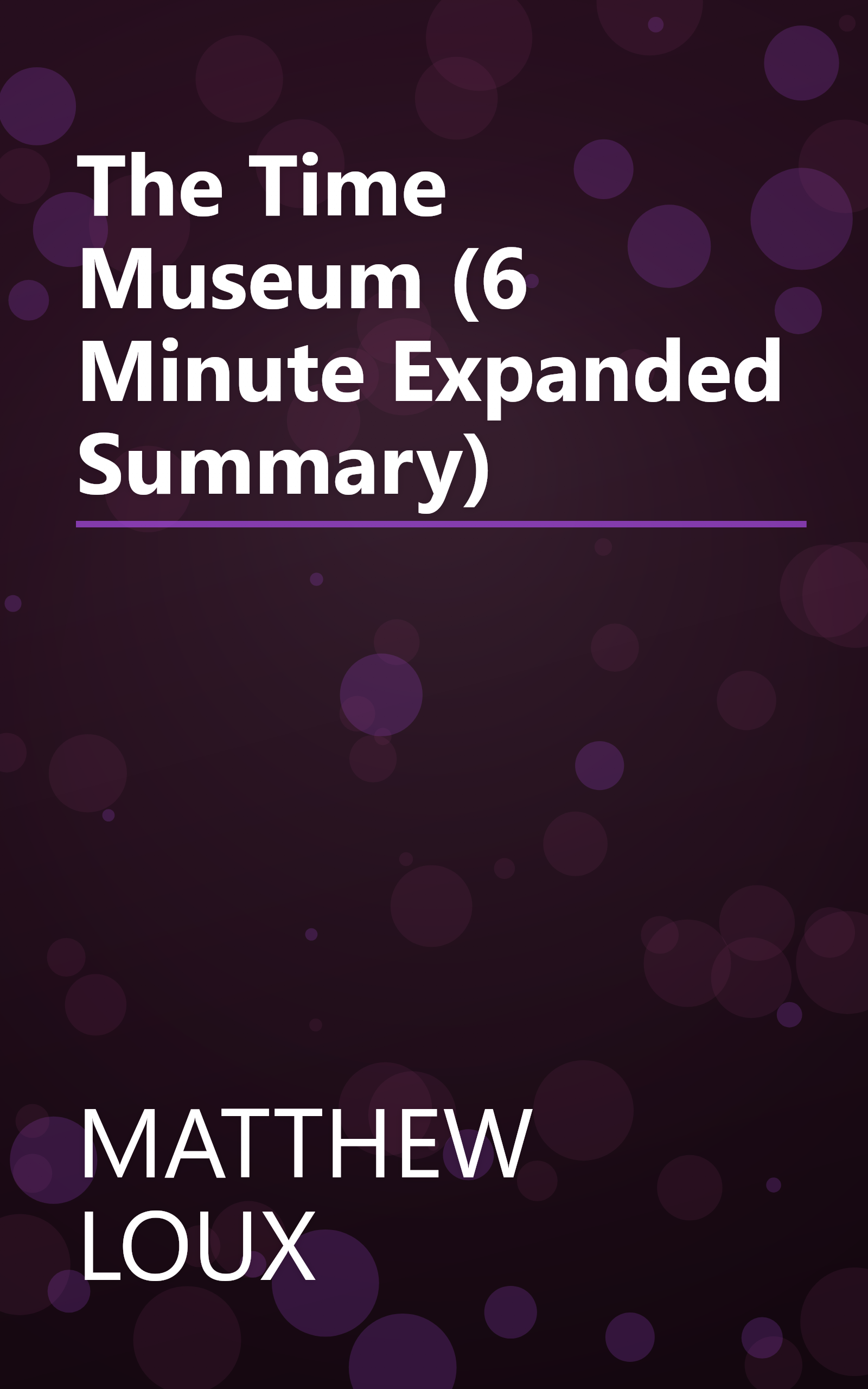 The Time Museum (6 Minute   Expanded Summary) book cover