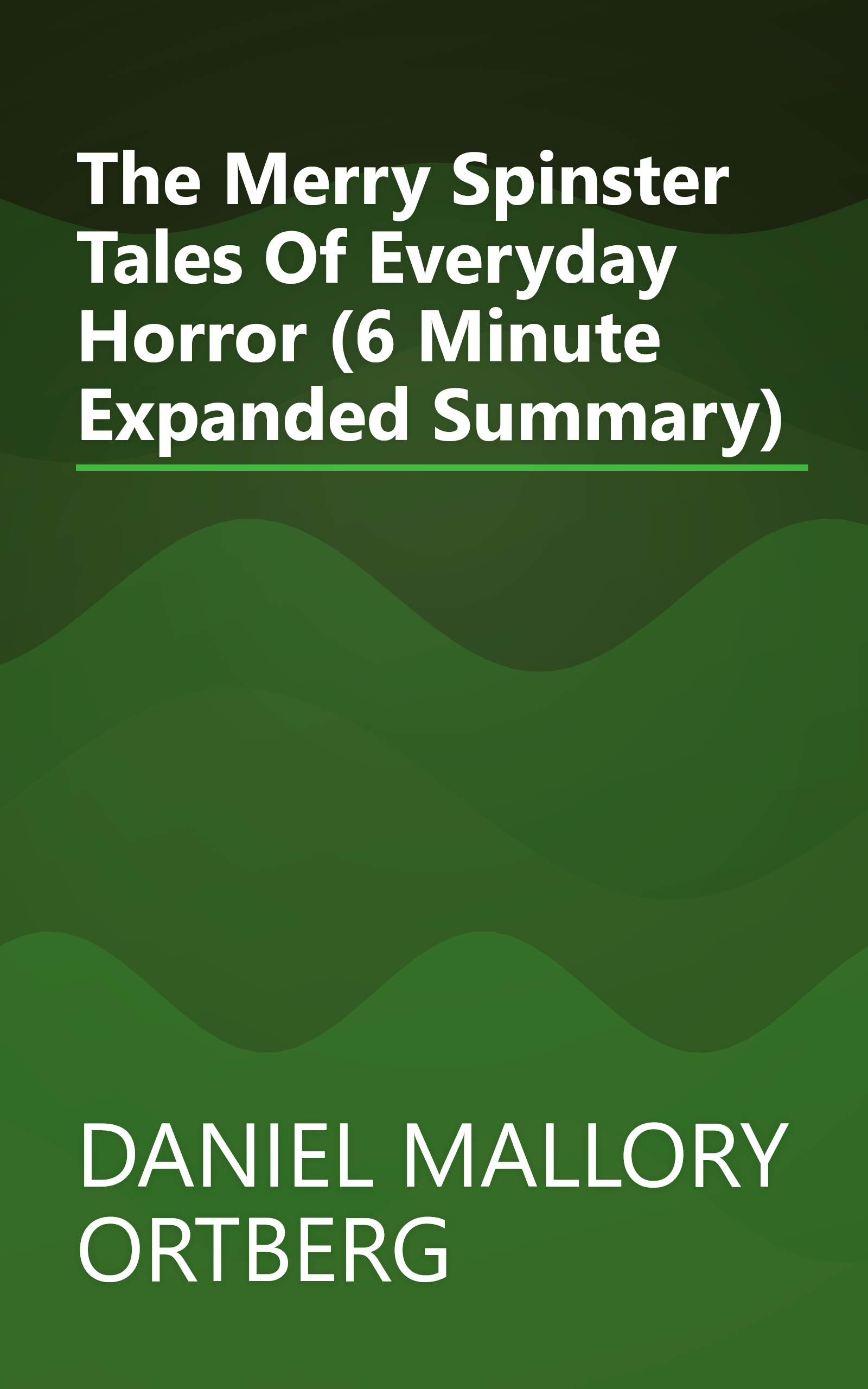The Merry Spinster  Tales Of Everyday Horror (6 Minute   Expanded Summary) book cover