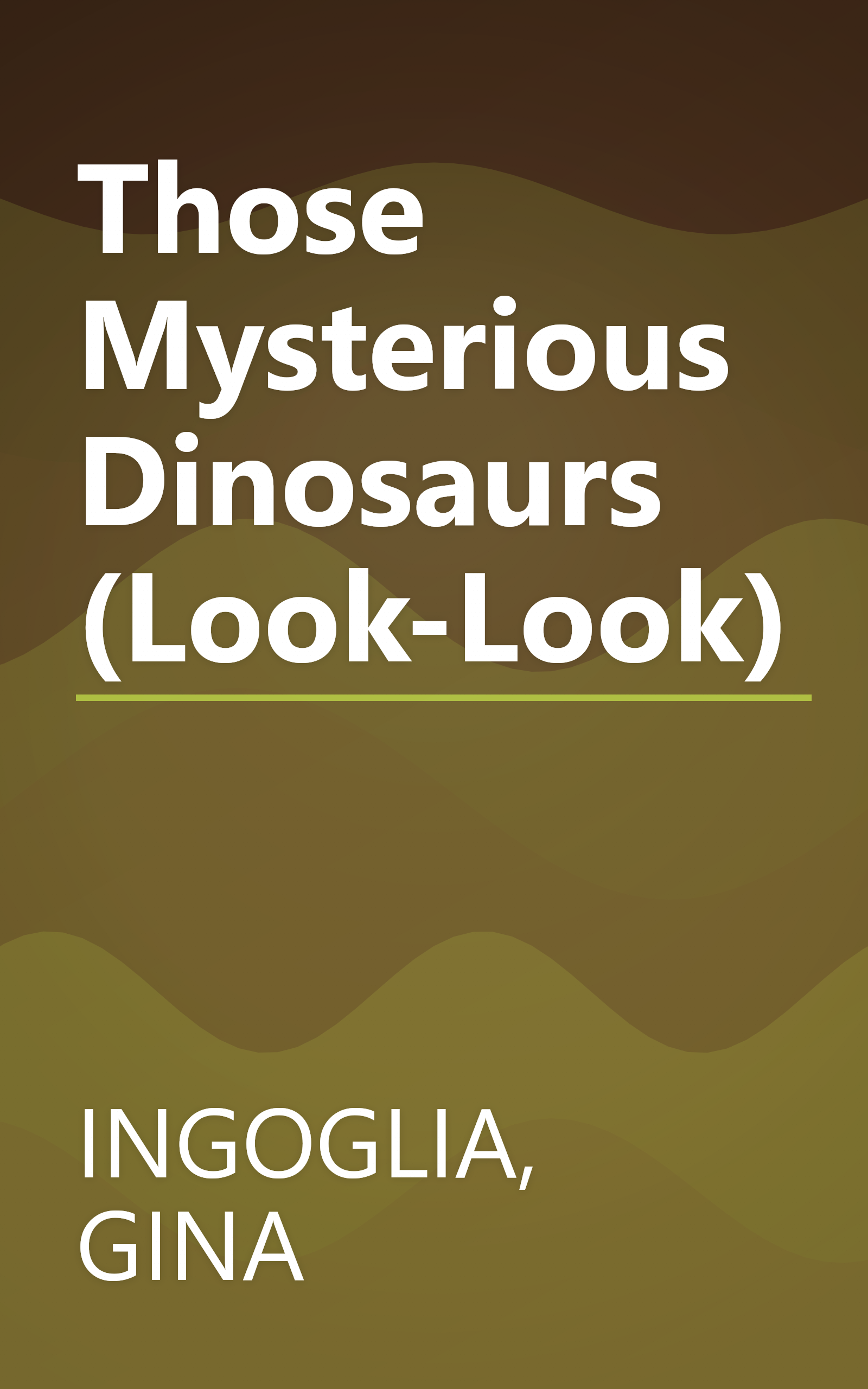 Those Mysterious Dinosaurs (Look-Look) book cover