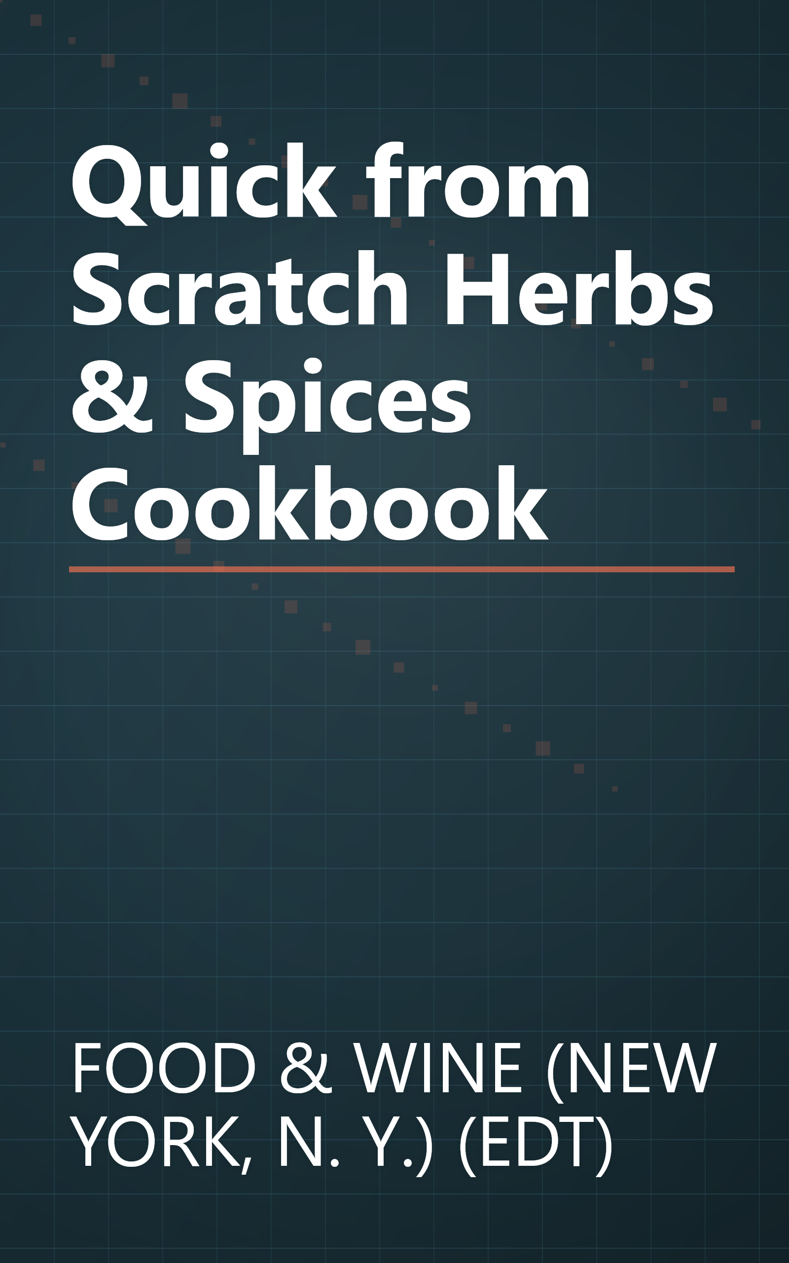 Quick from Scratch Herbs & Spices Cookbook book cover