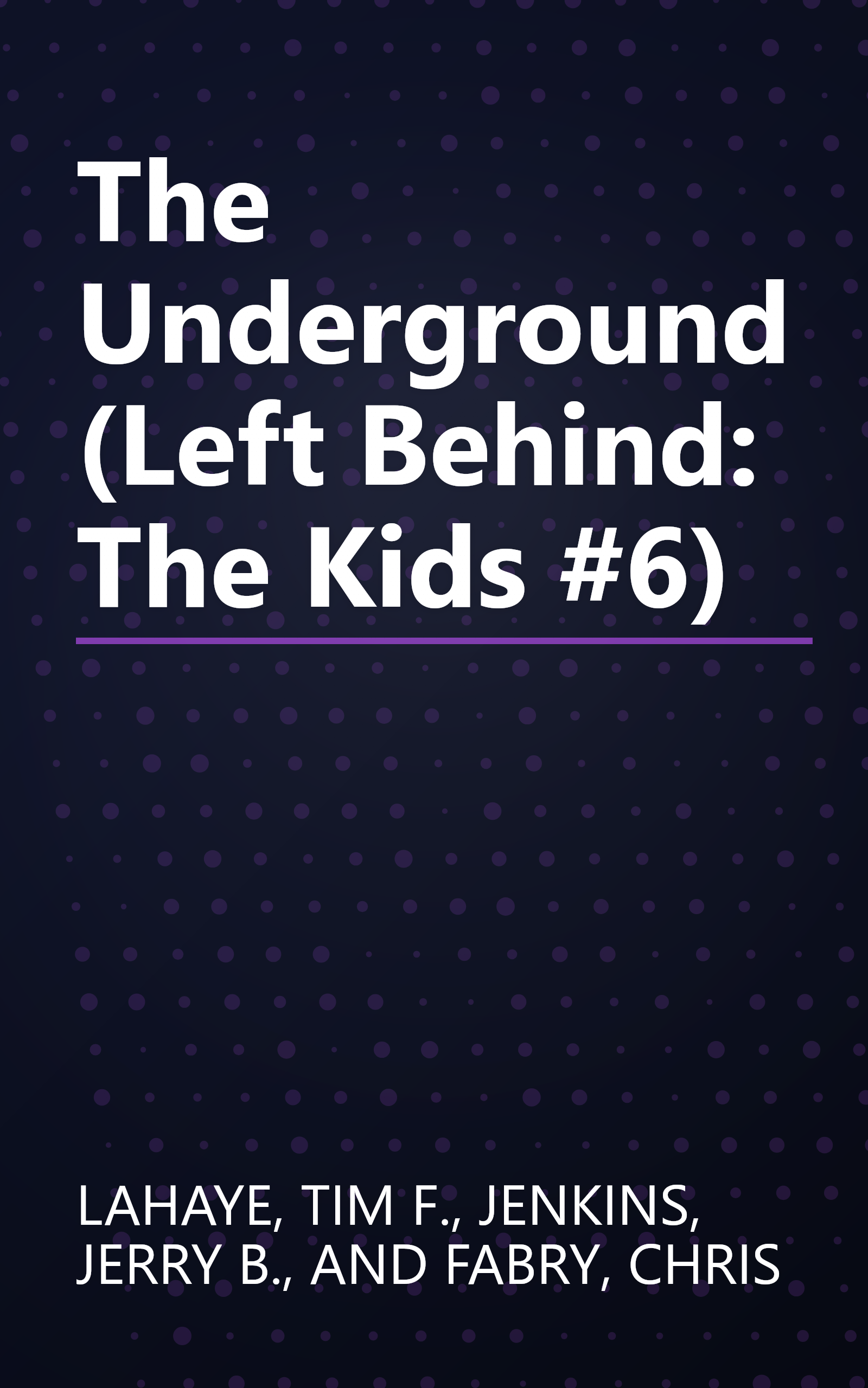 The Underground (Left Behind: The Kids #6) book cover
