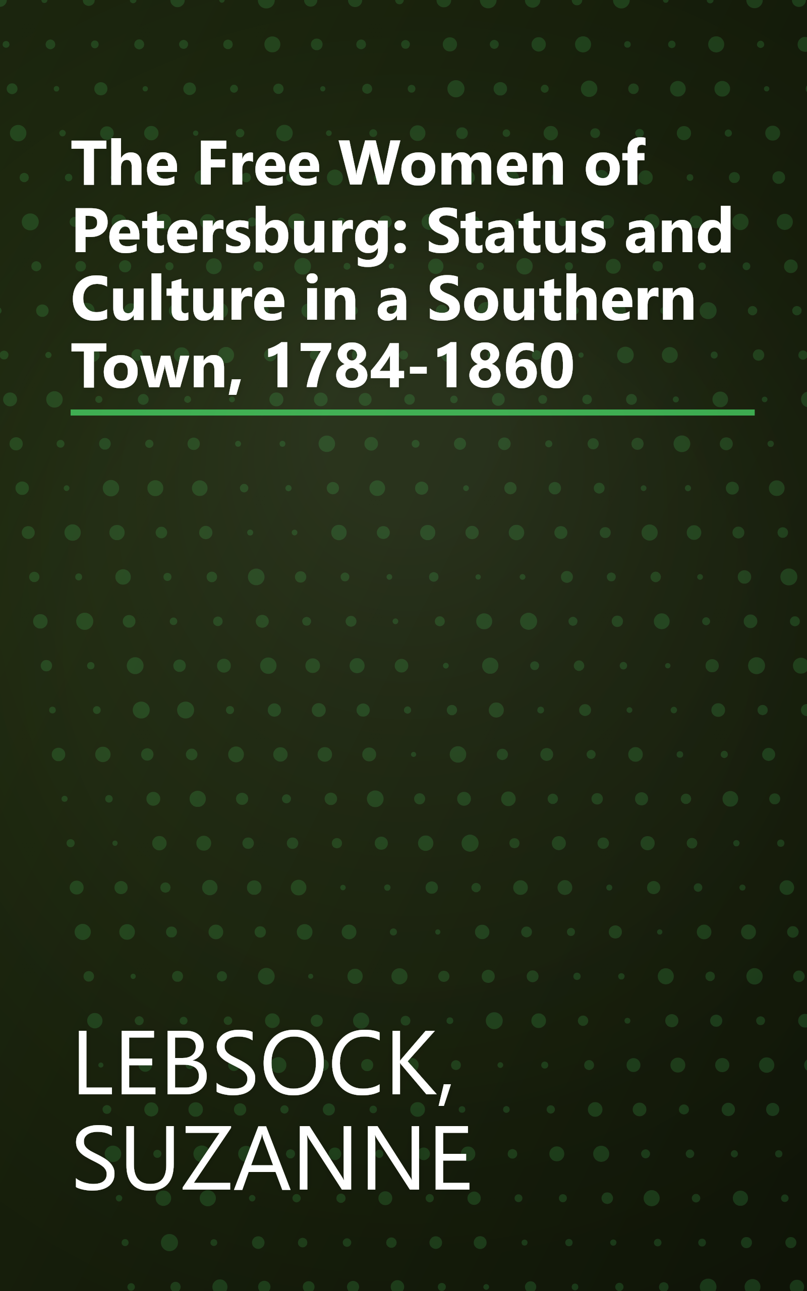 The Free Women of Petersburg: Status and Culture in a Southern Town, 1784-1860 book cover