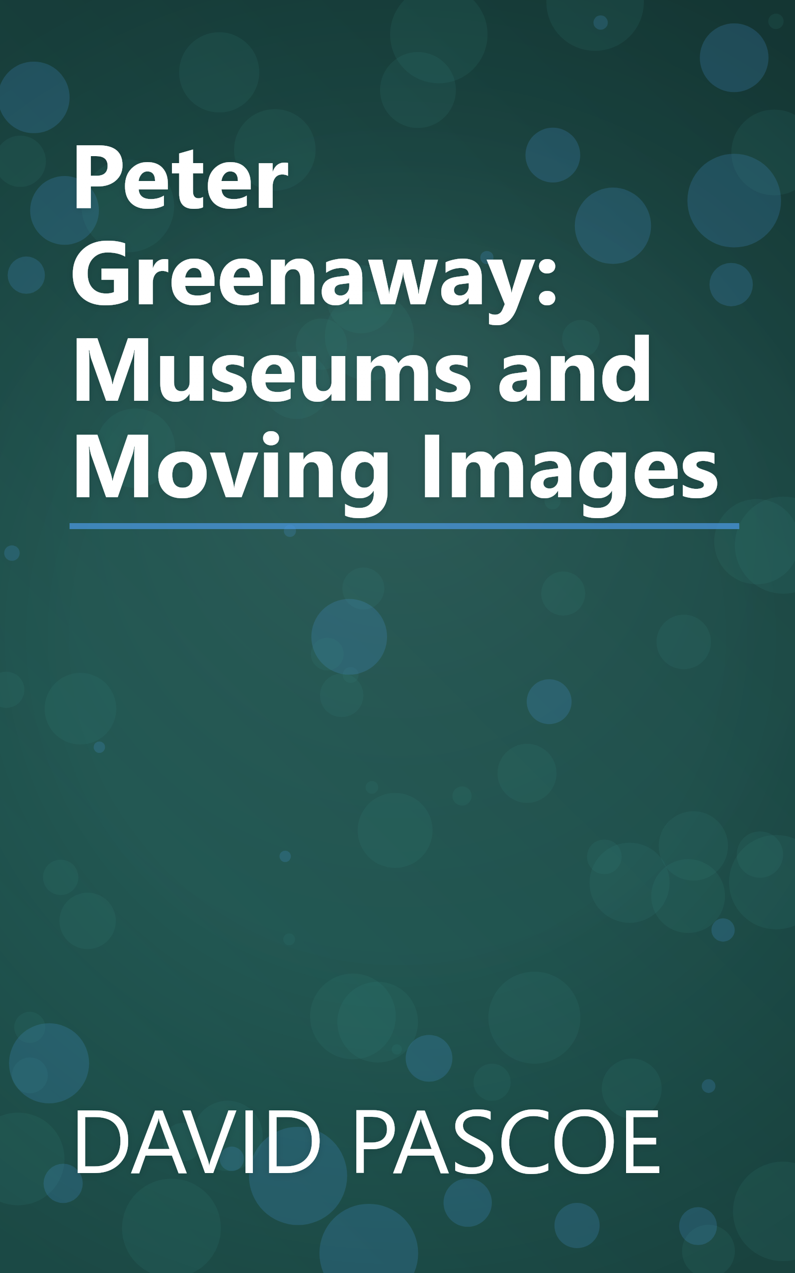 Peter Greenaway: Museums and Moving Images book cover