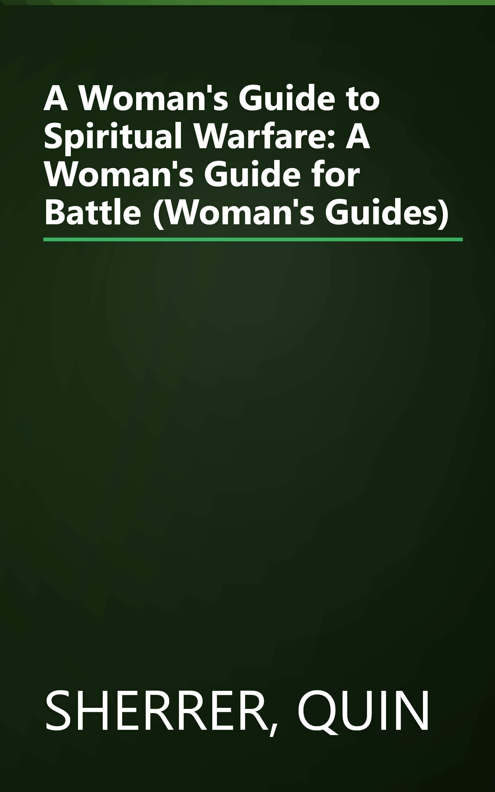 A Woman's Guide to Spiritual Warfare: A Woman's Guide for Battle (Woman's Guides) book cover
