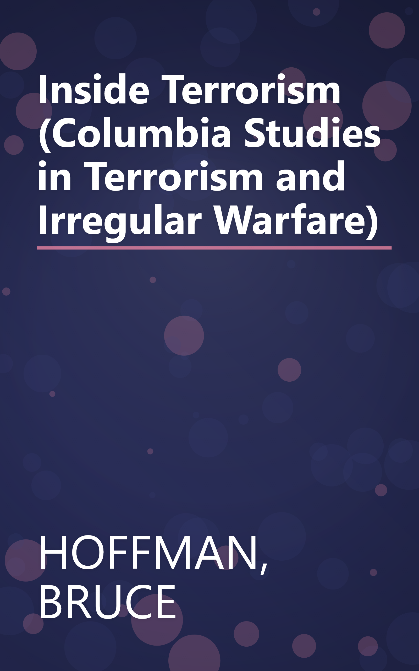 Inside Terrorism (Columbia Studies in Terrorism and Irregular Warfare) book cover