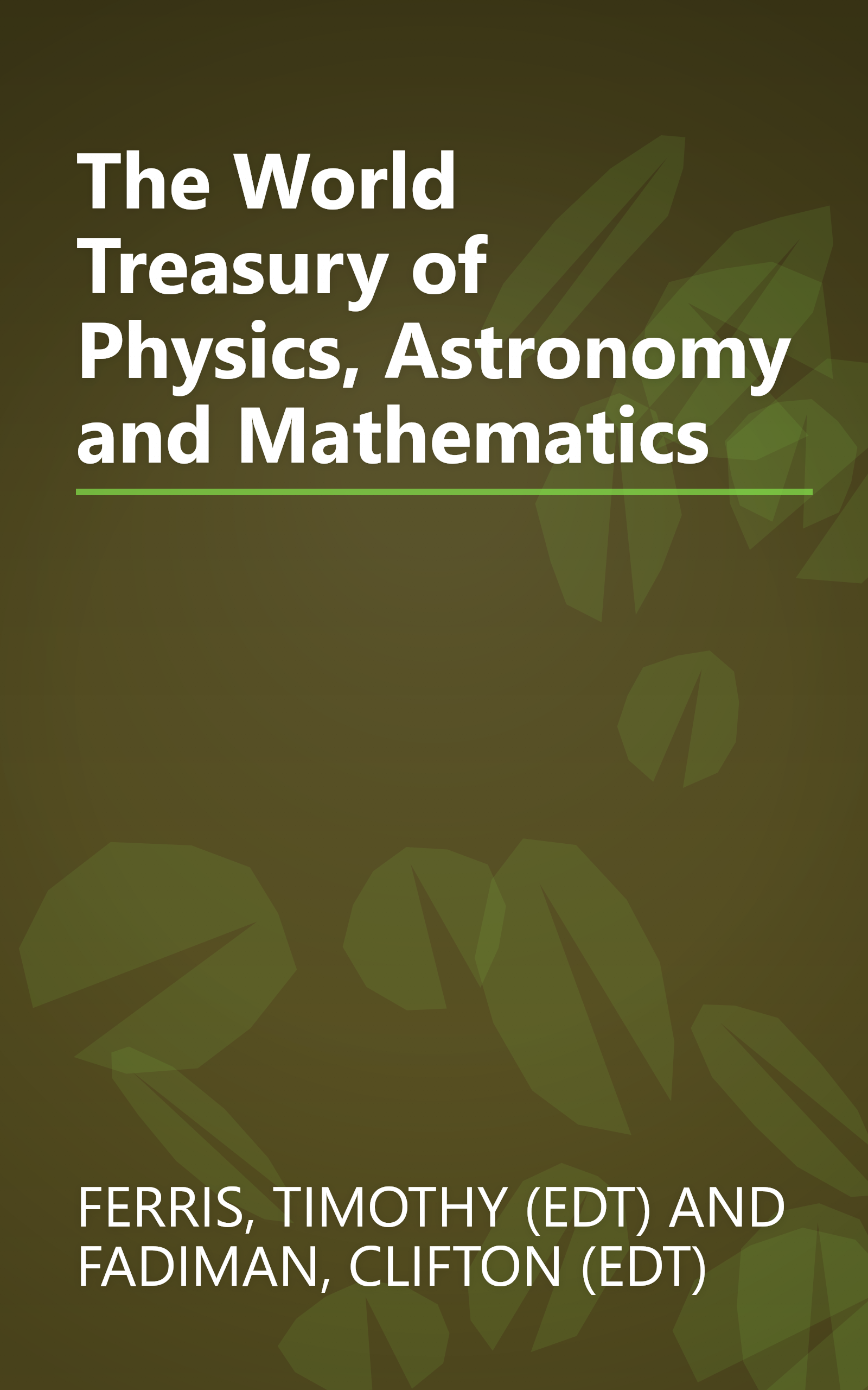 The World Treasury of Physics, Astronomy and Mathematics book cover