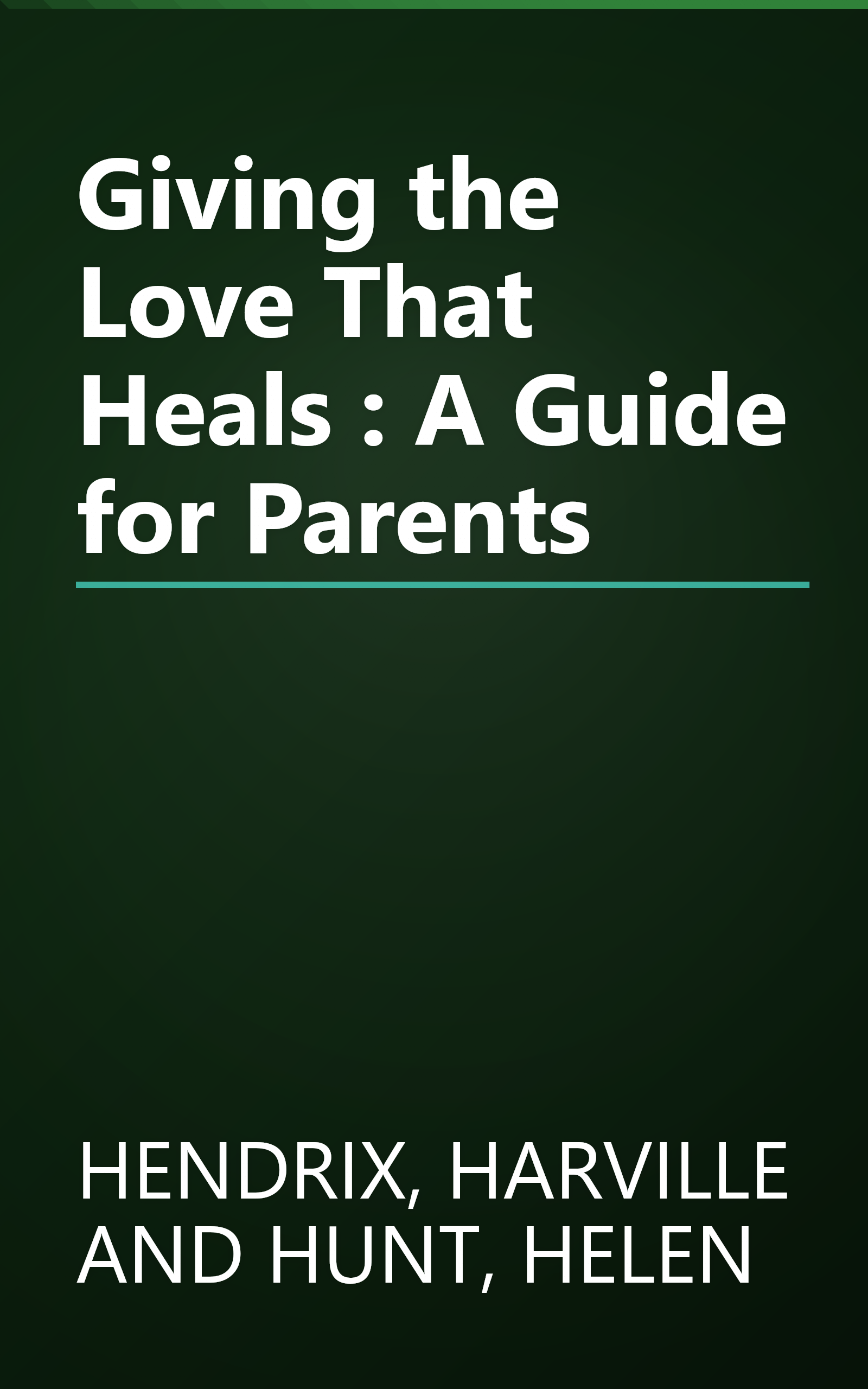 Giving the Love That Heals : A Guide for Parents book cover