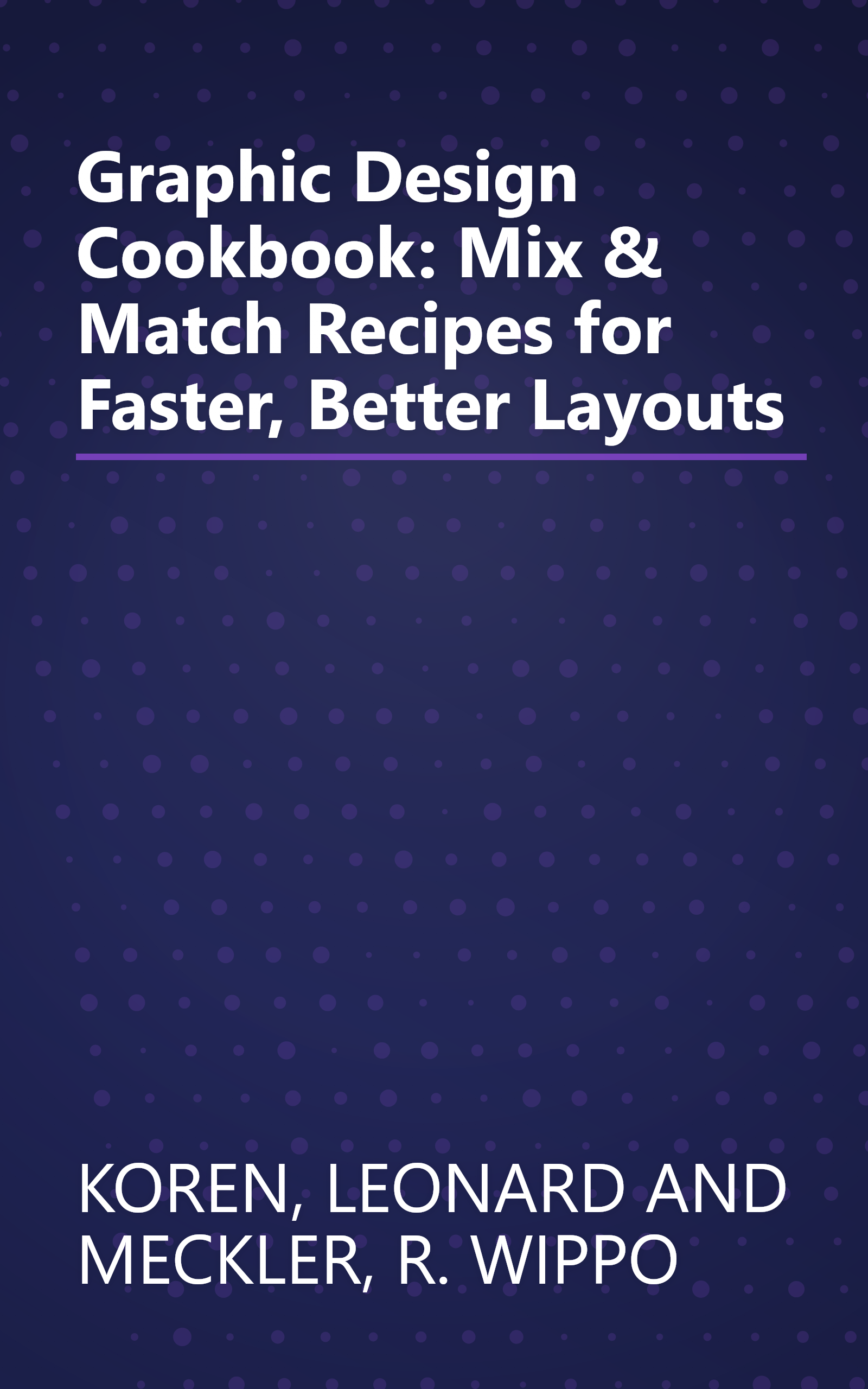 Graphic Design Cookbook: Mix & Match Recipes for Faster, Better Layouts book cover