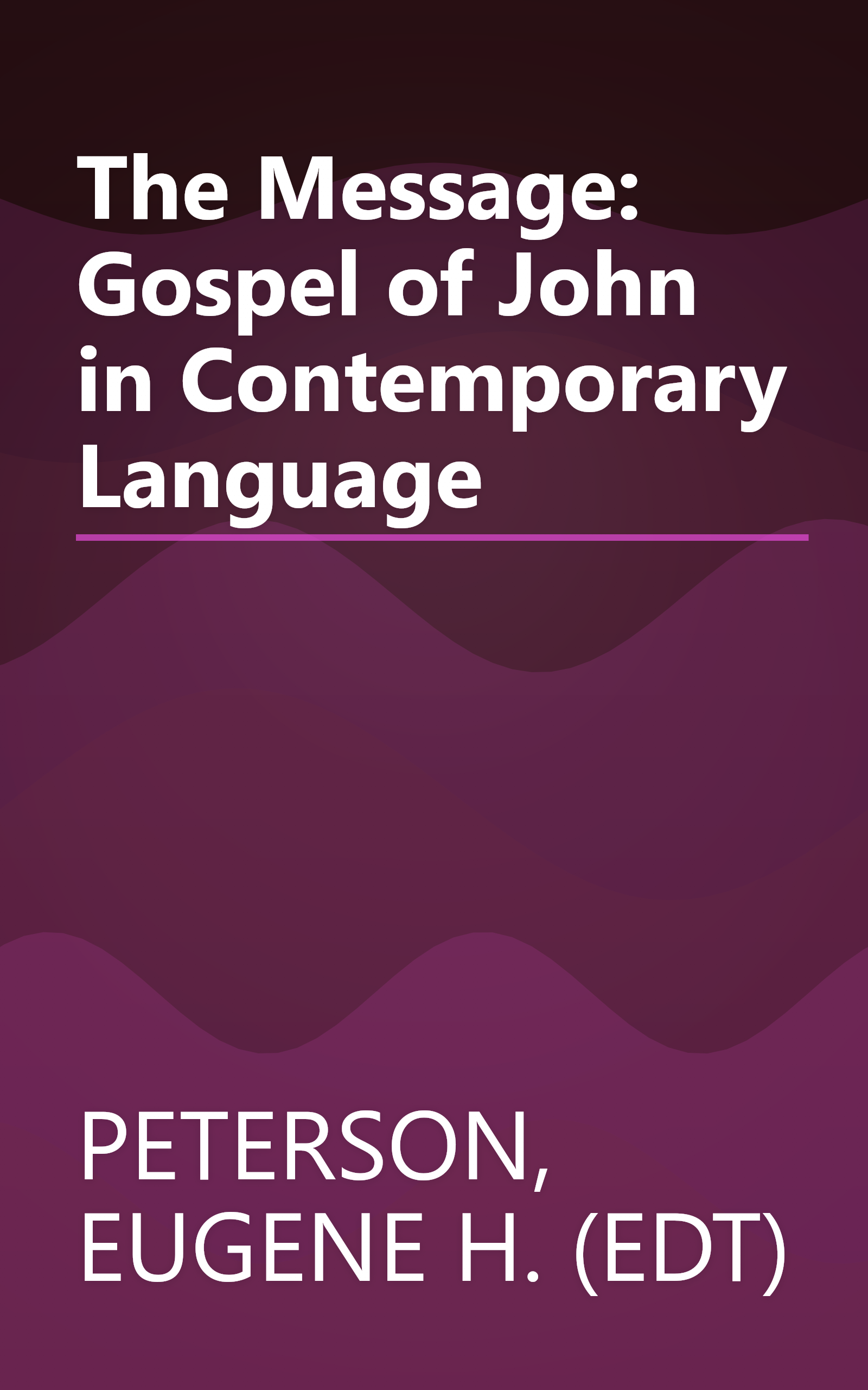 The Message: Gospel of John in Contemporary Language book cover