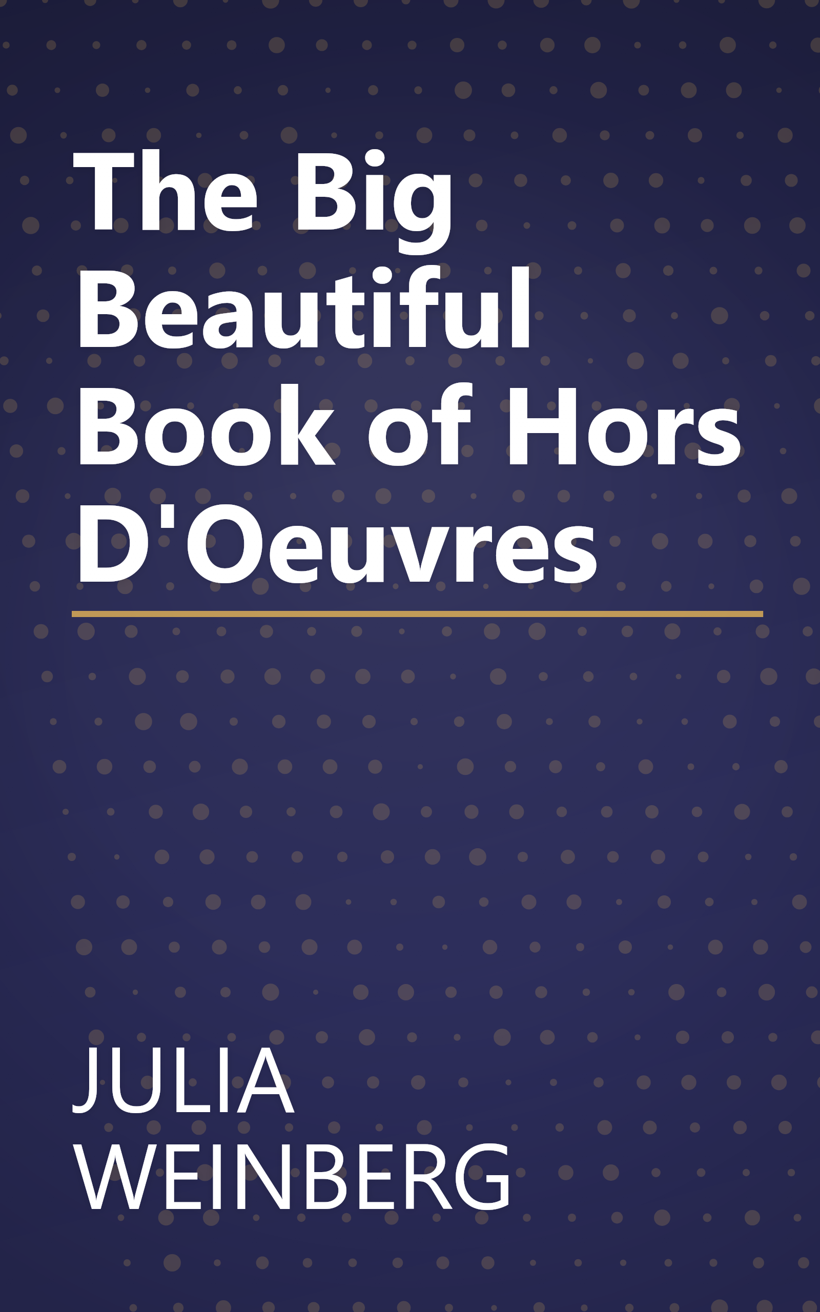 The Big Beautiful Book of Hors D'Oeuvres book cover