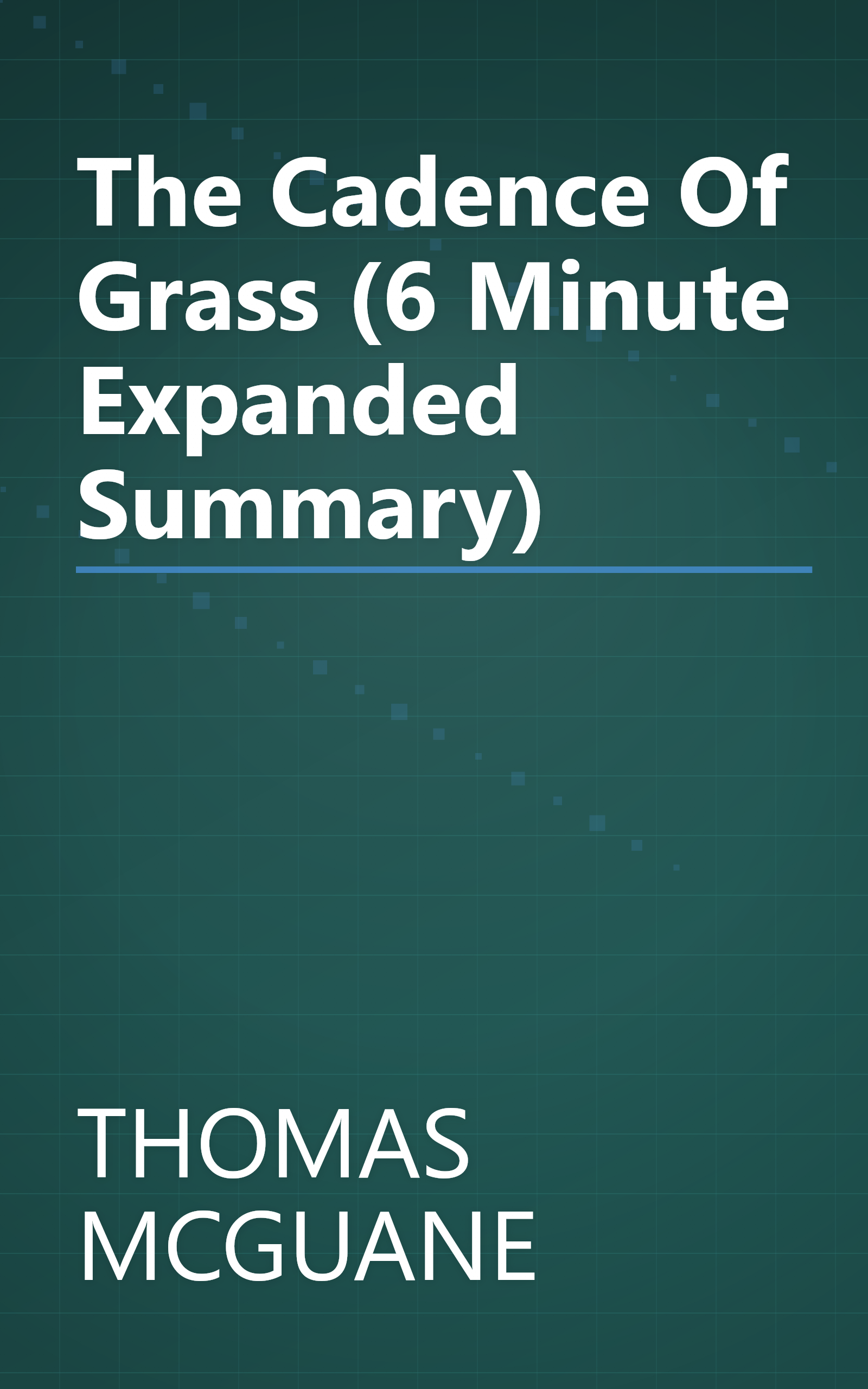 The Cadence Of Grass (6 Minute   Expanded Summary) book cover