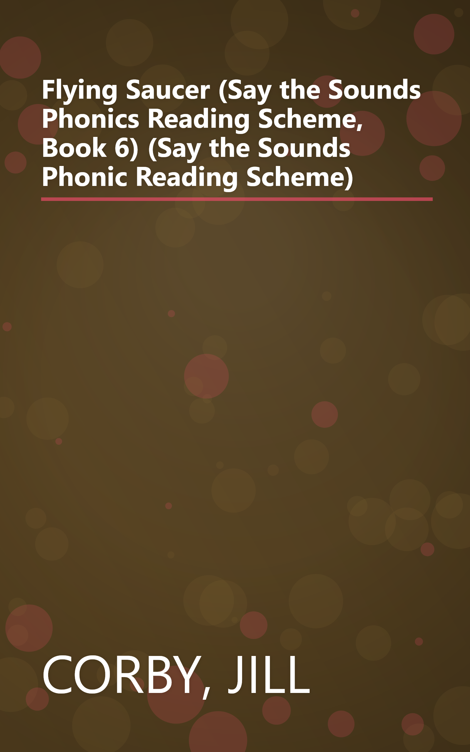 Flying Saucer (Say the Sounds Phonics Reading Scheme, Book 6) (Say the Sounds Phonic Reading Scheme) book cover