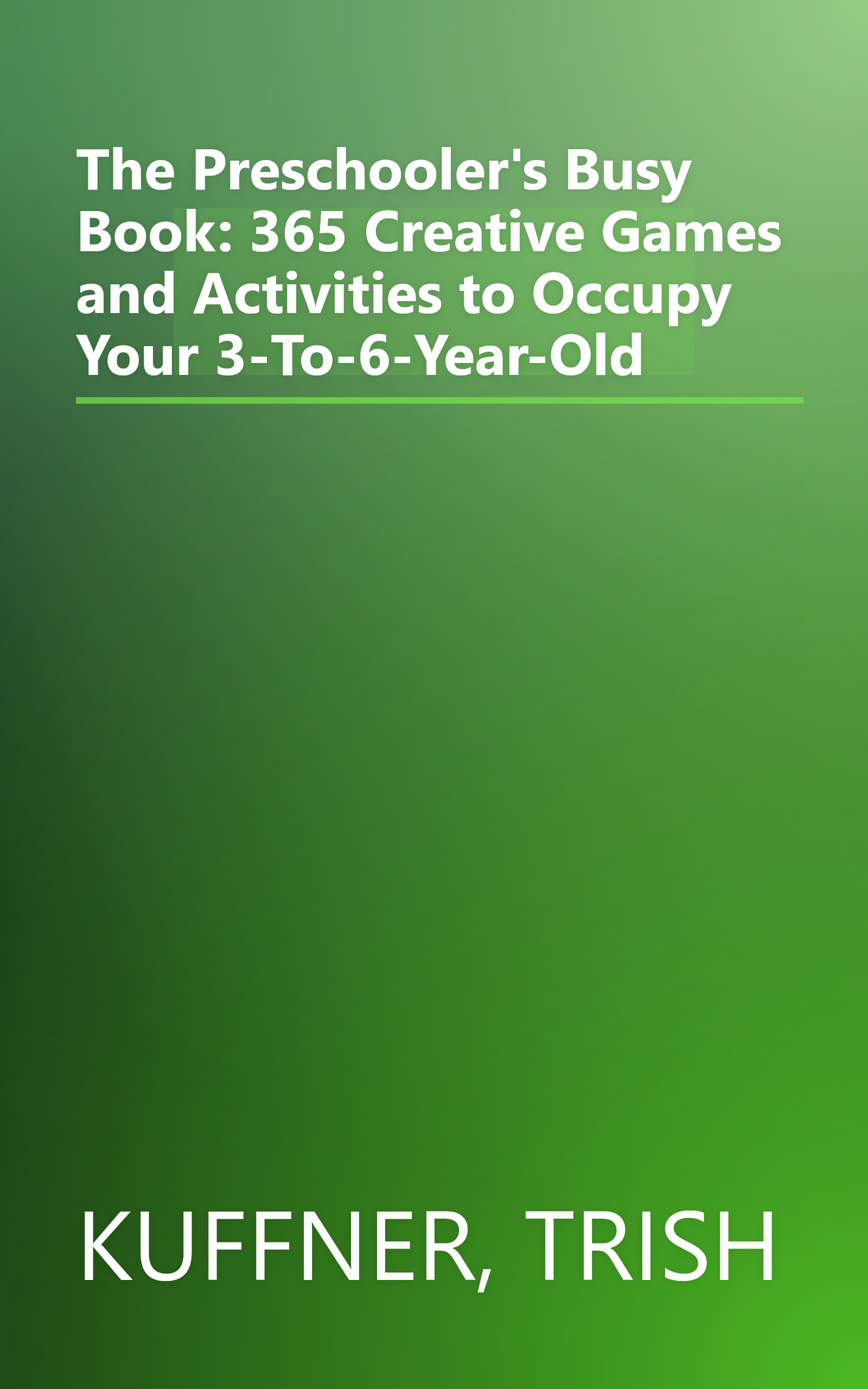 The Preschooler's Busy Book: 365 Creative Games and Activities to Occupy Your 3-To-6-Year-Old book cover