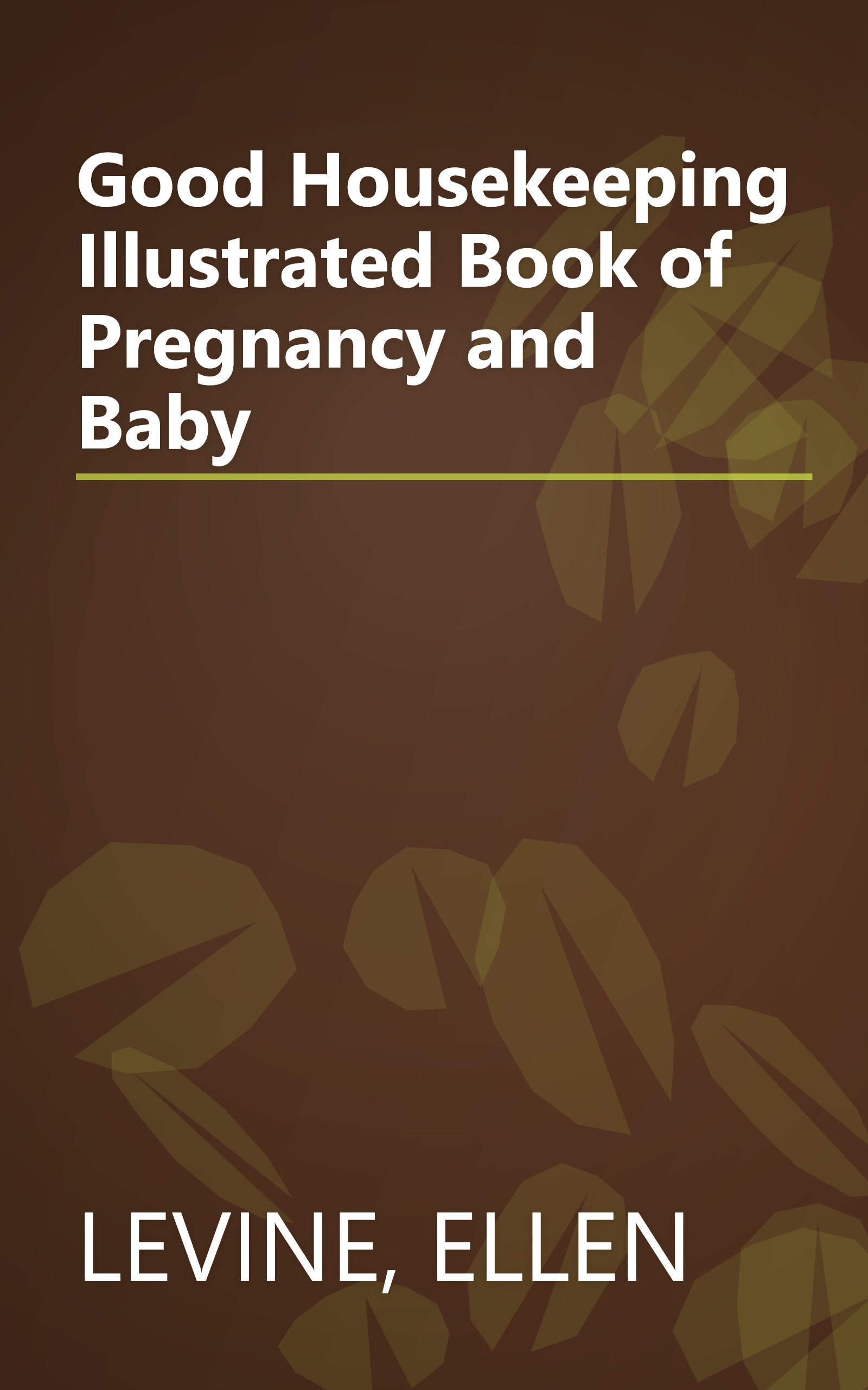 Good Housekeeping Illustrated Book of Pregnancy and Baby book cover