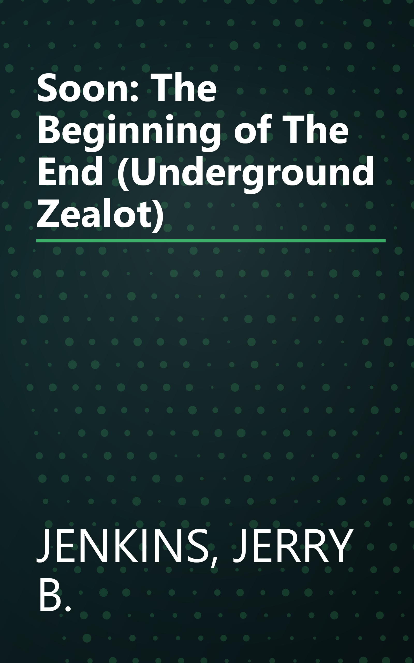 Soon: The Beginning of The End (Underground Zealot) book cover