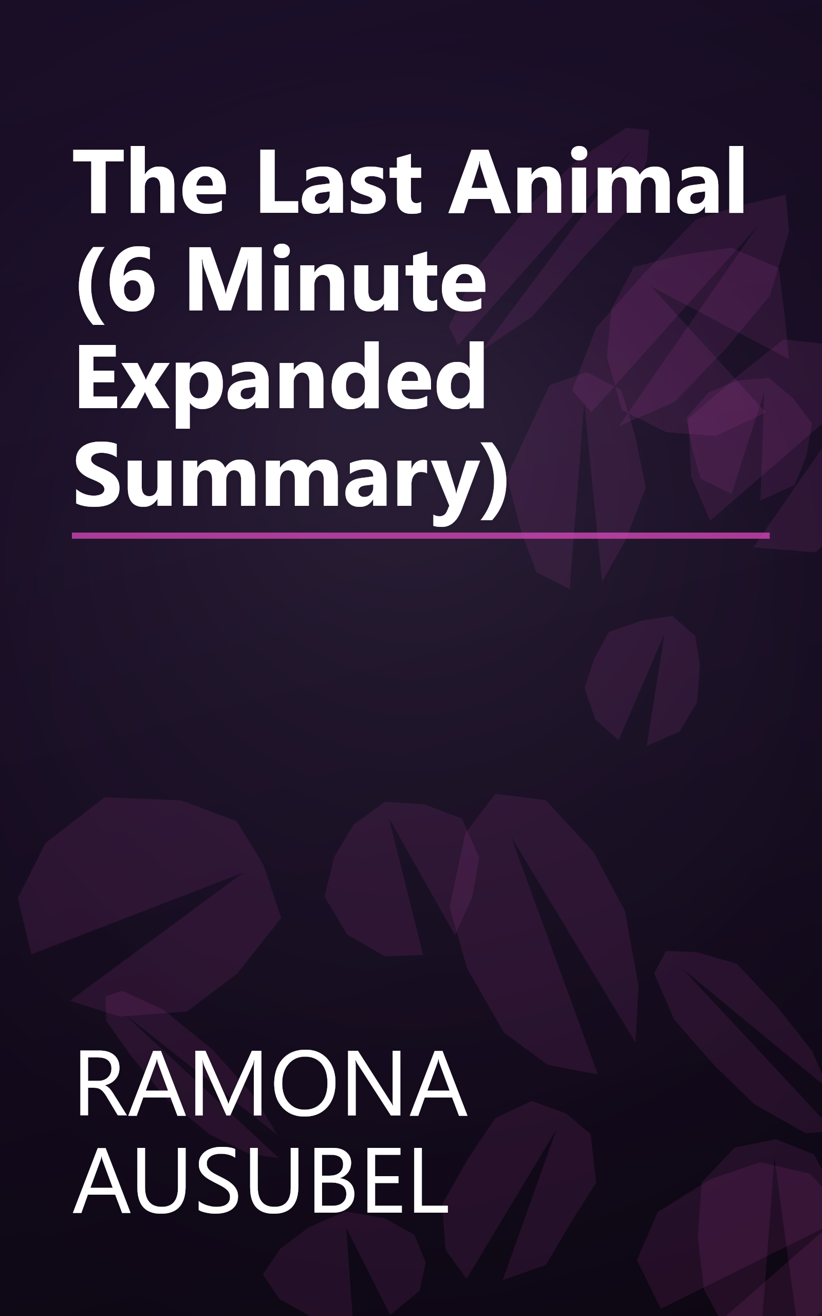 The Last Animal (6 Minute   Expanded Summary) book cover