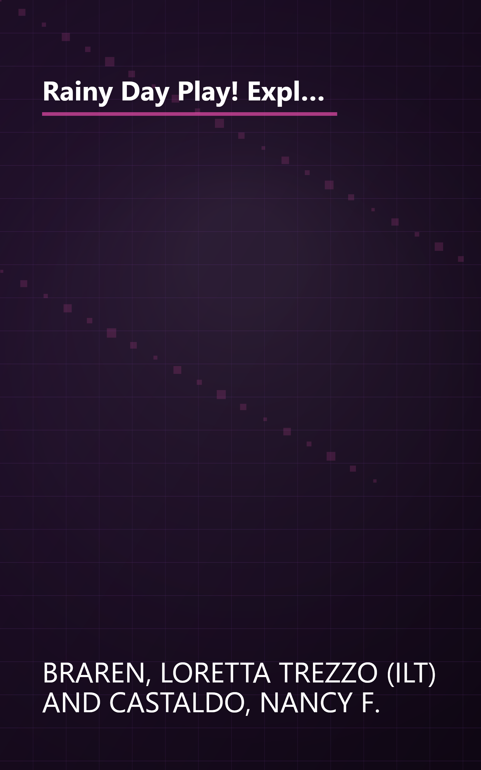 Rainy Day Play! Explore, Create, Discover, Pretend (Williamson Little Hands Book) (Williamson Little Hands Series) book cover