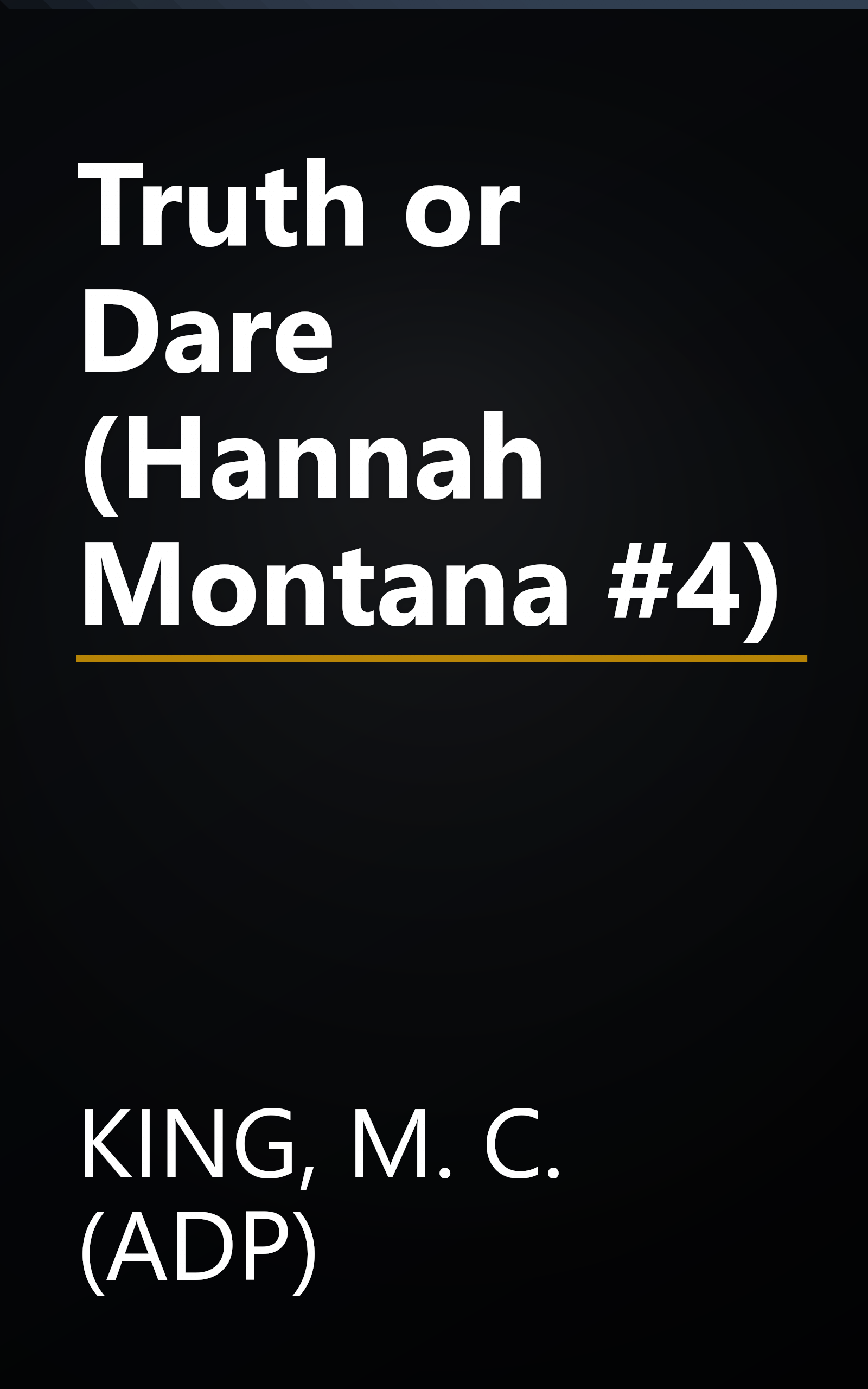 Truth or Dare (Hannah Montana #4) book cover