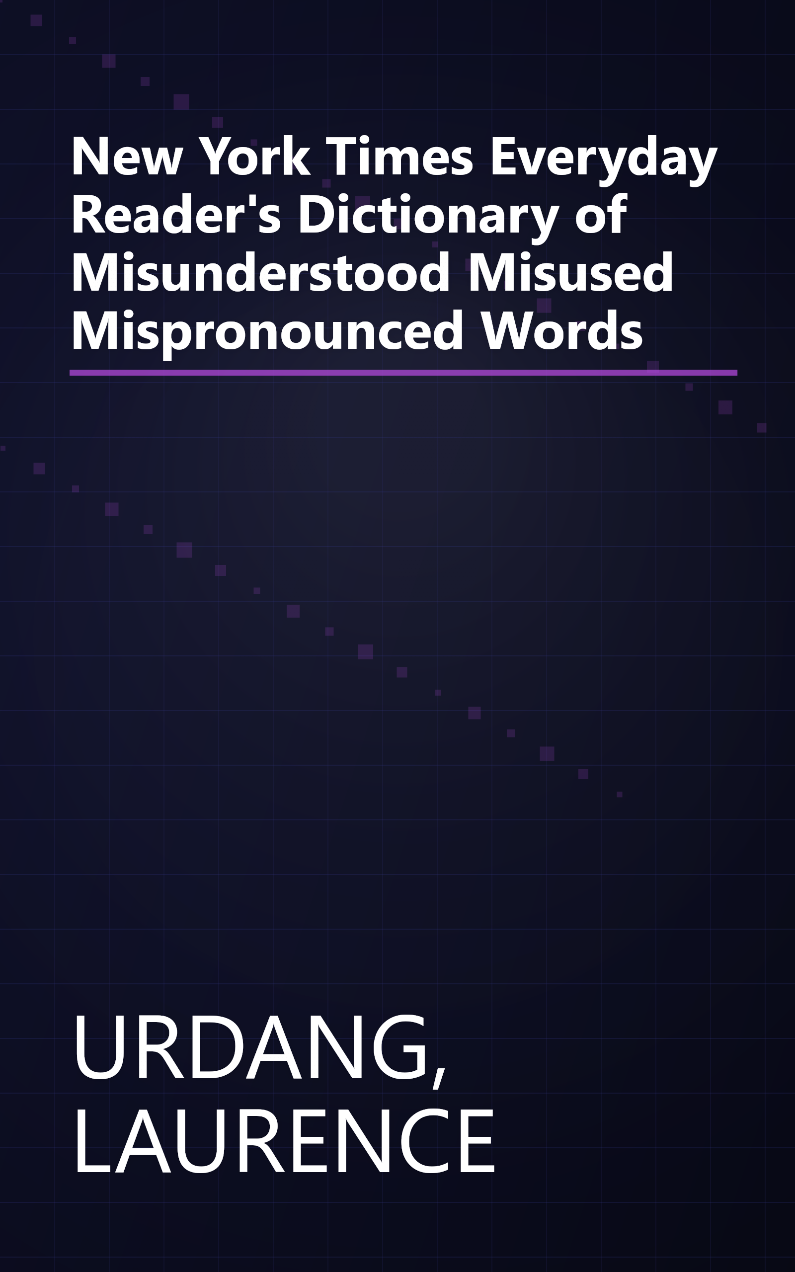 New York Times Everyday Reader's Dictionary of Misunderstood Misused Mispronounced Words book cover
