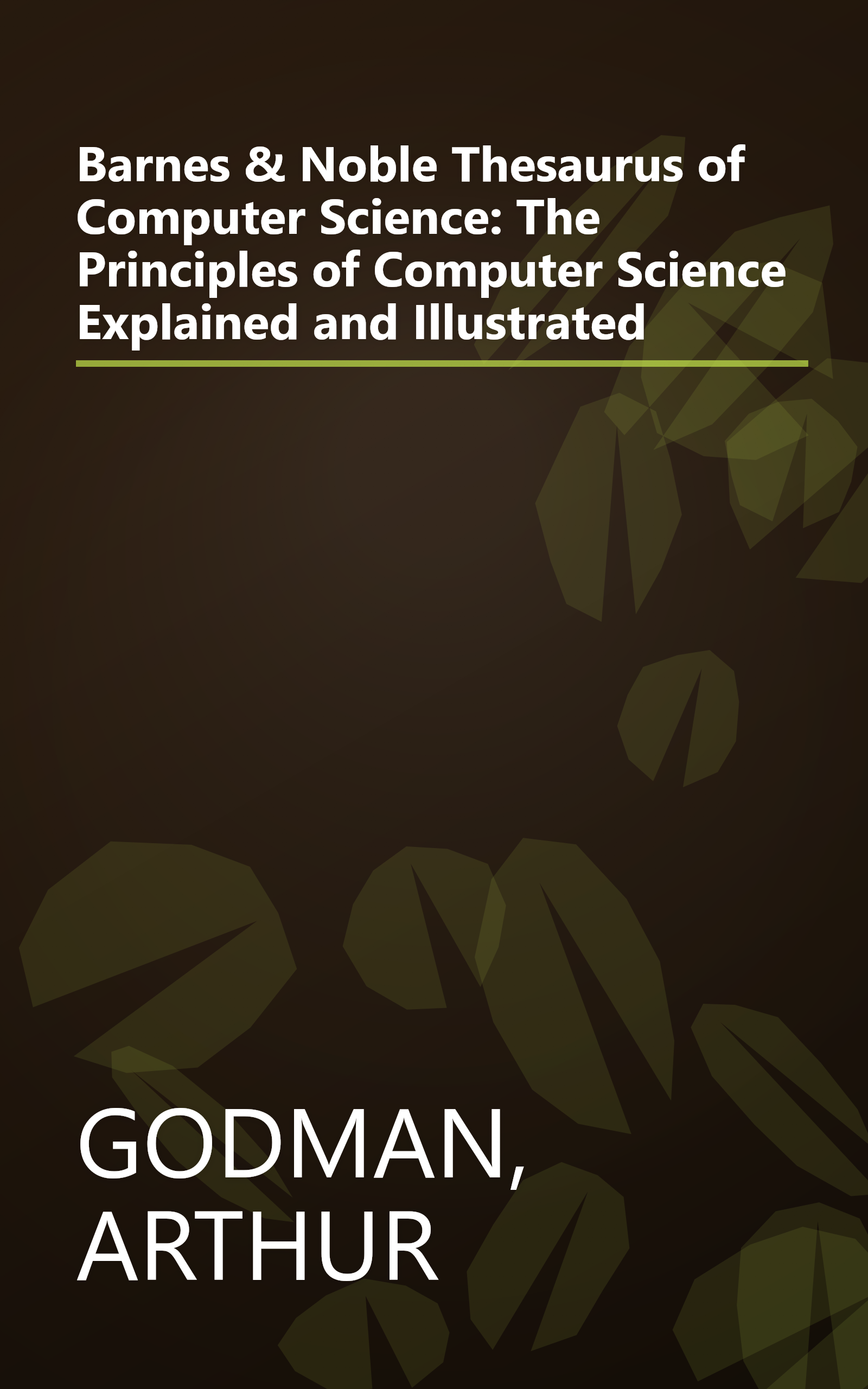 Barnes & Noble Thesaurus of Computer Science: The Principles of Computer Science Explained and Illustrated book cover