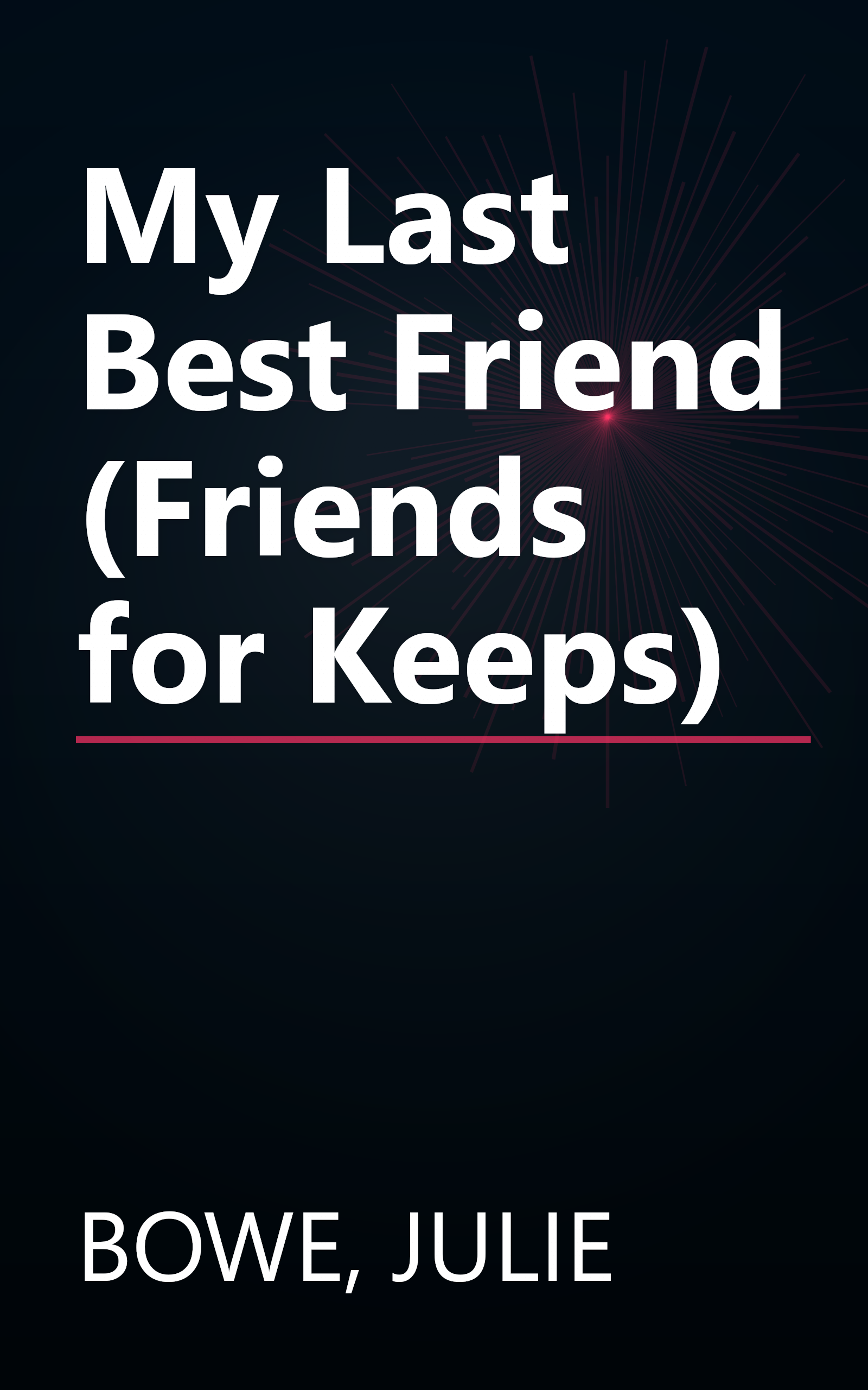 My Last Best Friend (Friends for Keeps) book cover