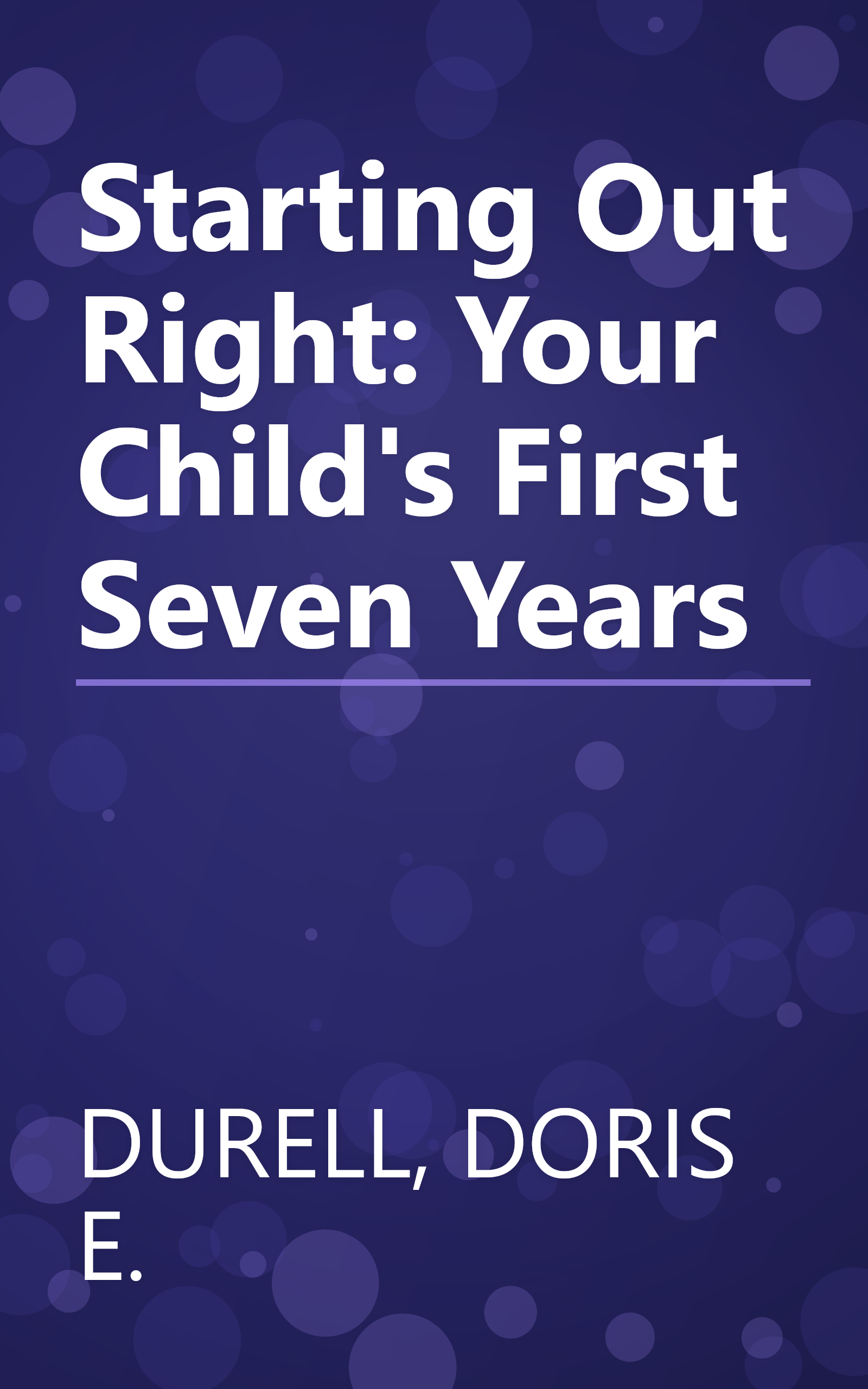 Starting Out Right: Your Child's First Seven Years book cover