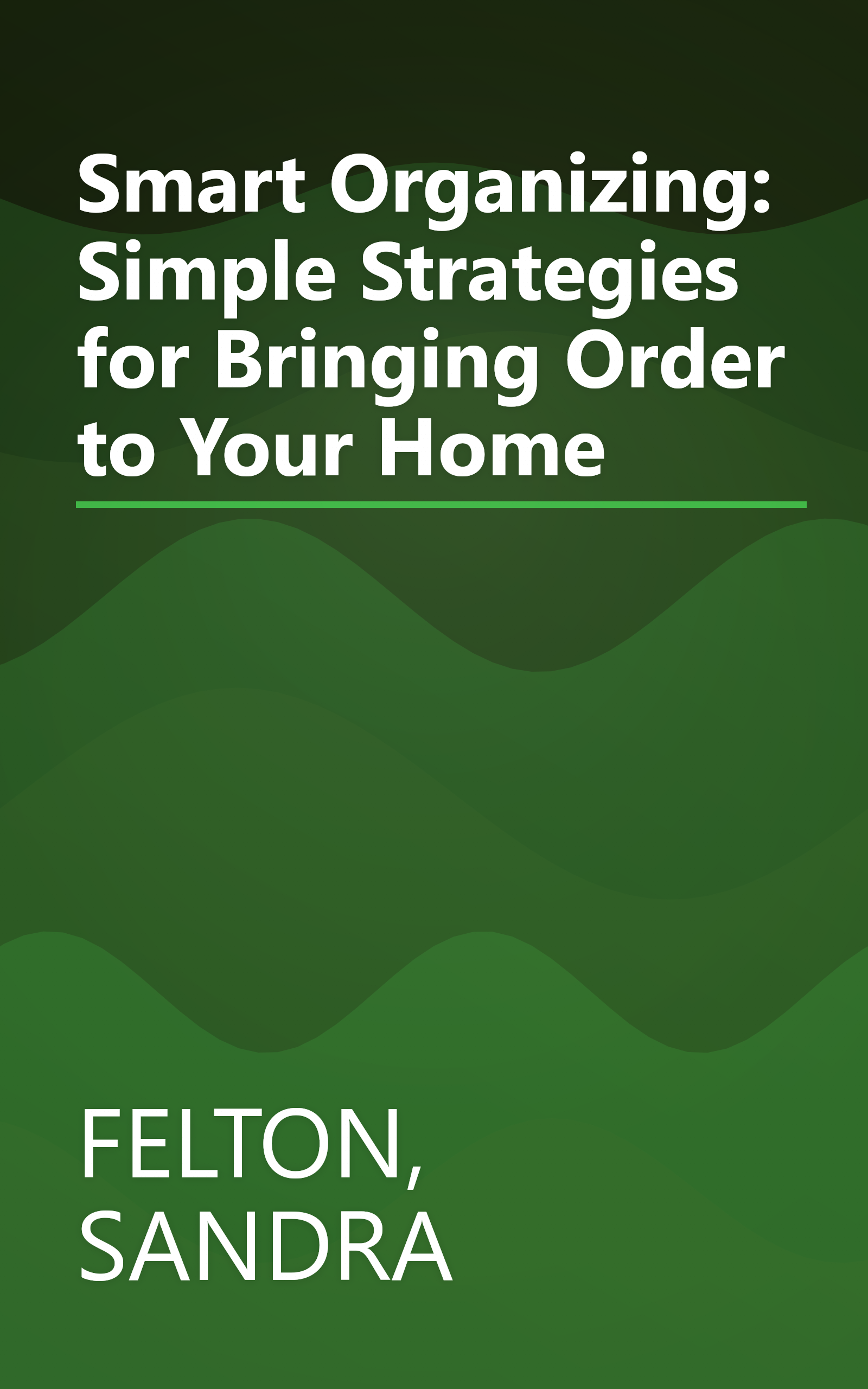 Smart Organizing: Simple Strategies for Bringing Order to Your Home book cover