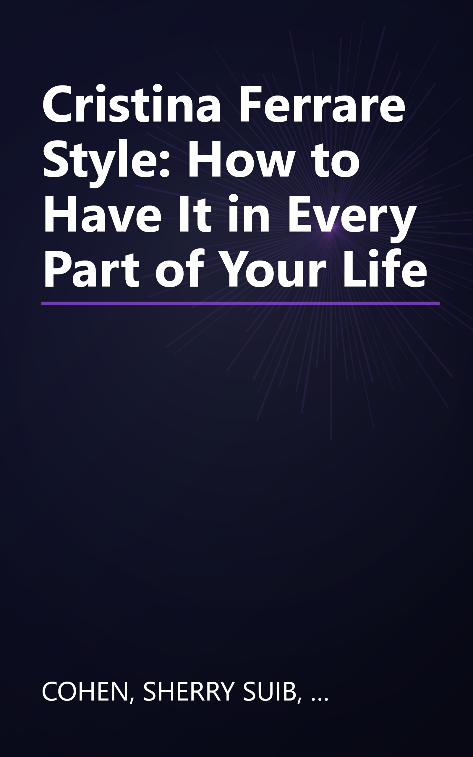 Cristina Ferrare Style: How to Have It in Every Part of Your Life book cover