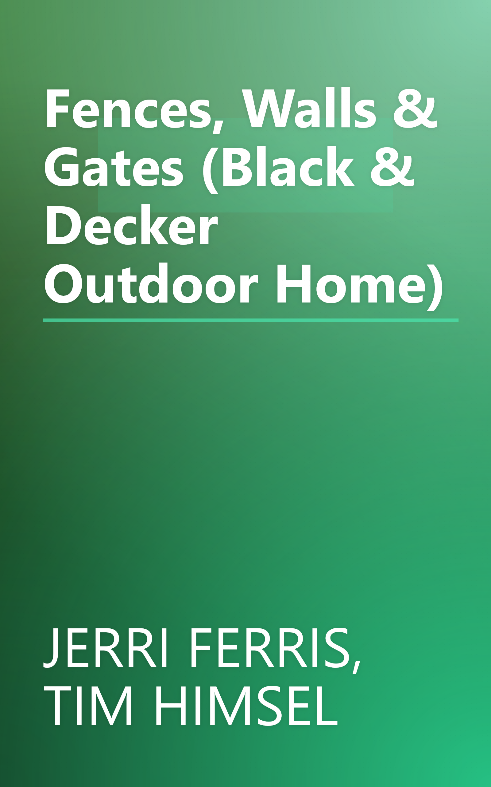 Fences, Walls & Gates (Black & Decker Outdoor Home) book cover