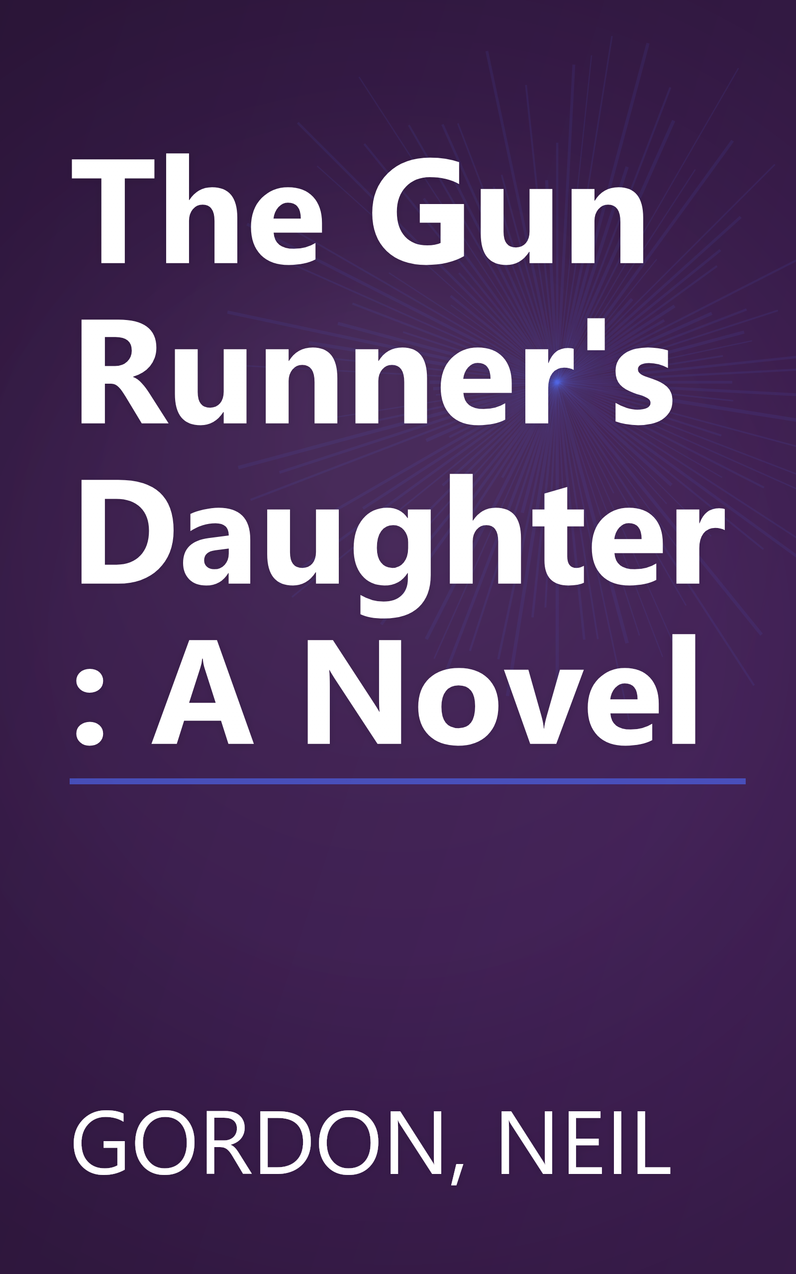 The Gun Runner's Daughter: A Novel book cover