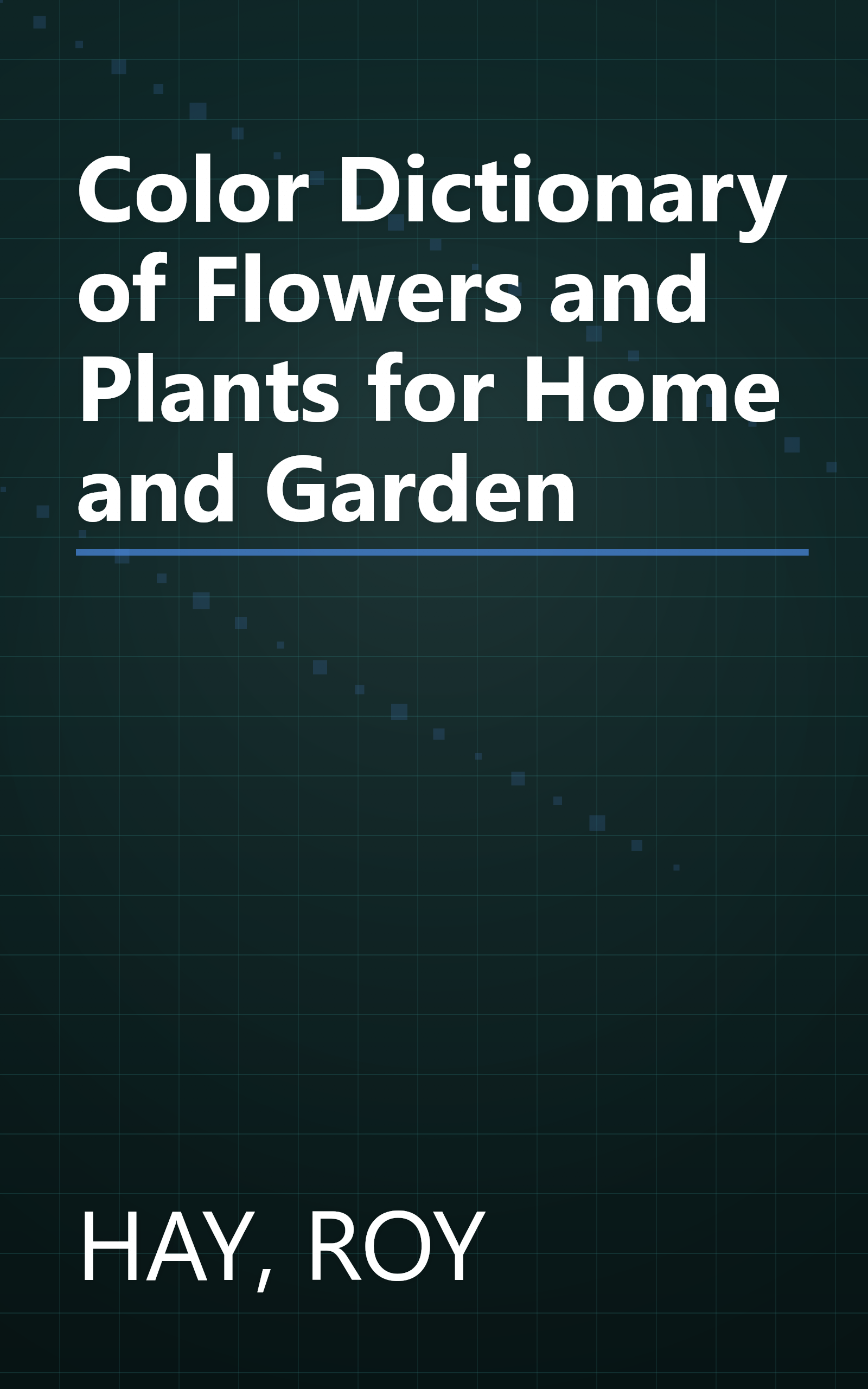 Color Dictionary of Flowers and Plants for Home and Garden book cover