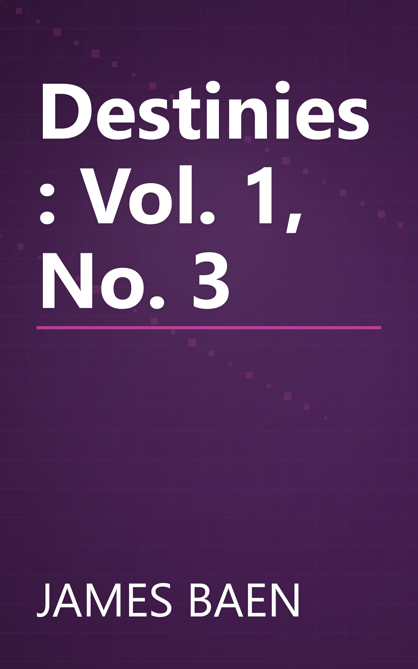 Destinies : Vol. 1, No. 3 book cover