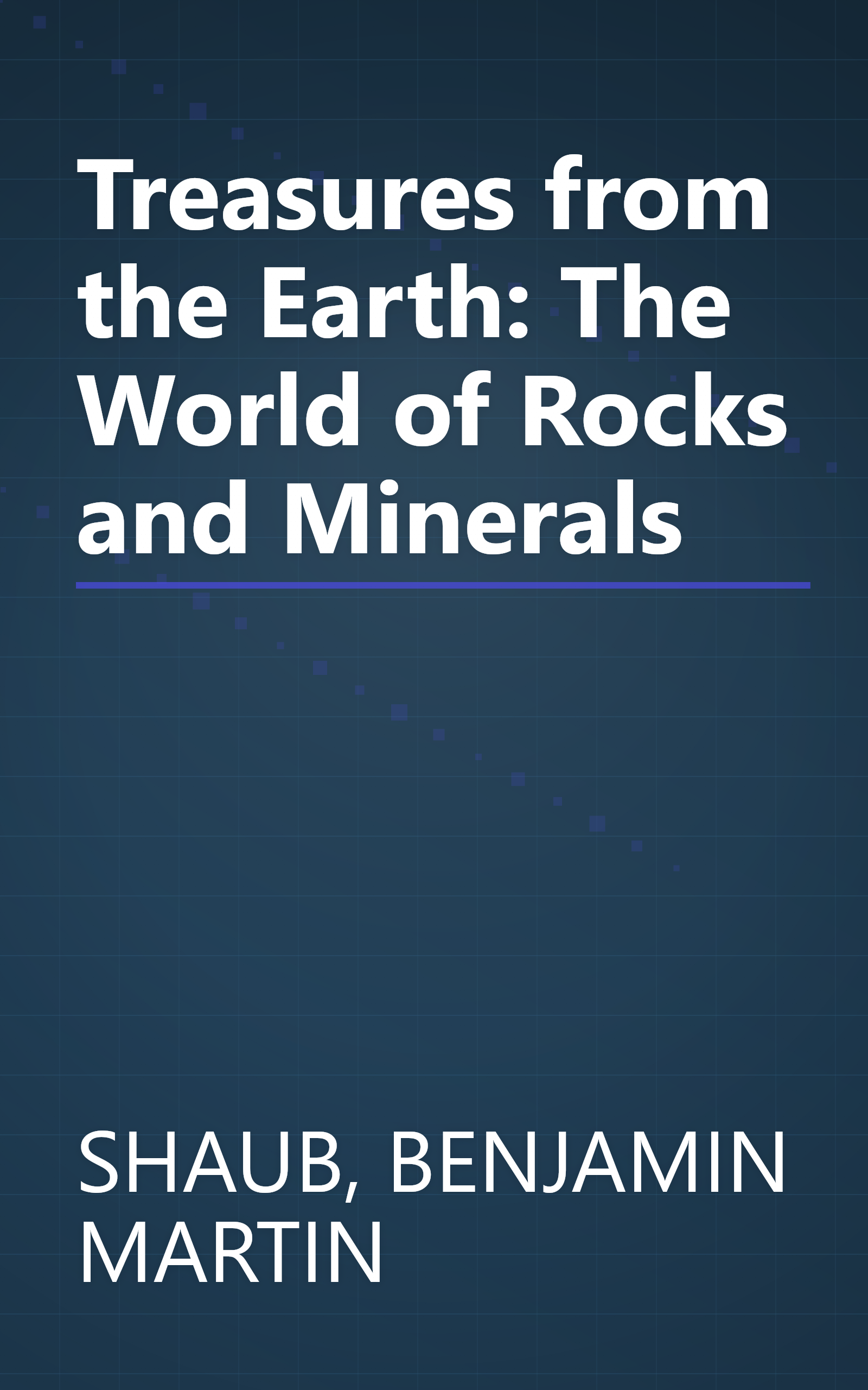 Treasures from the Earth: The World of Rocks and Minerals book cover