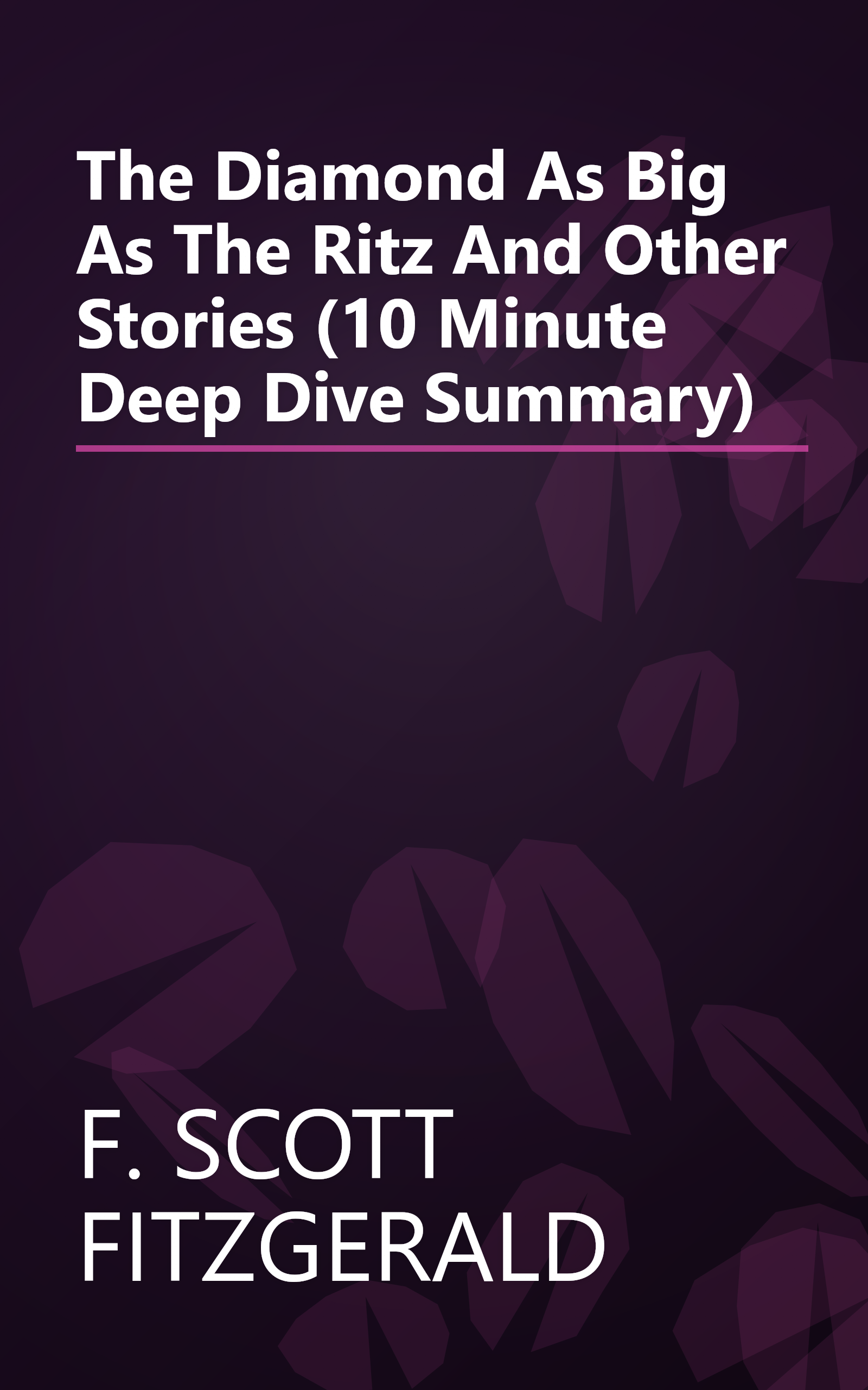 The Diamond As Big As The Ritz  And Other Stories (10 Minute   Deep Dive Summary) book cover