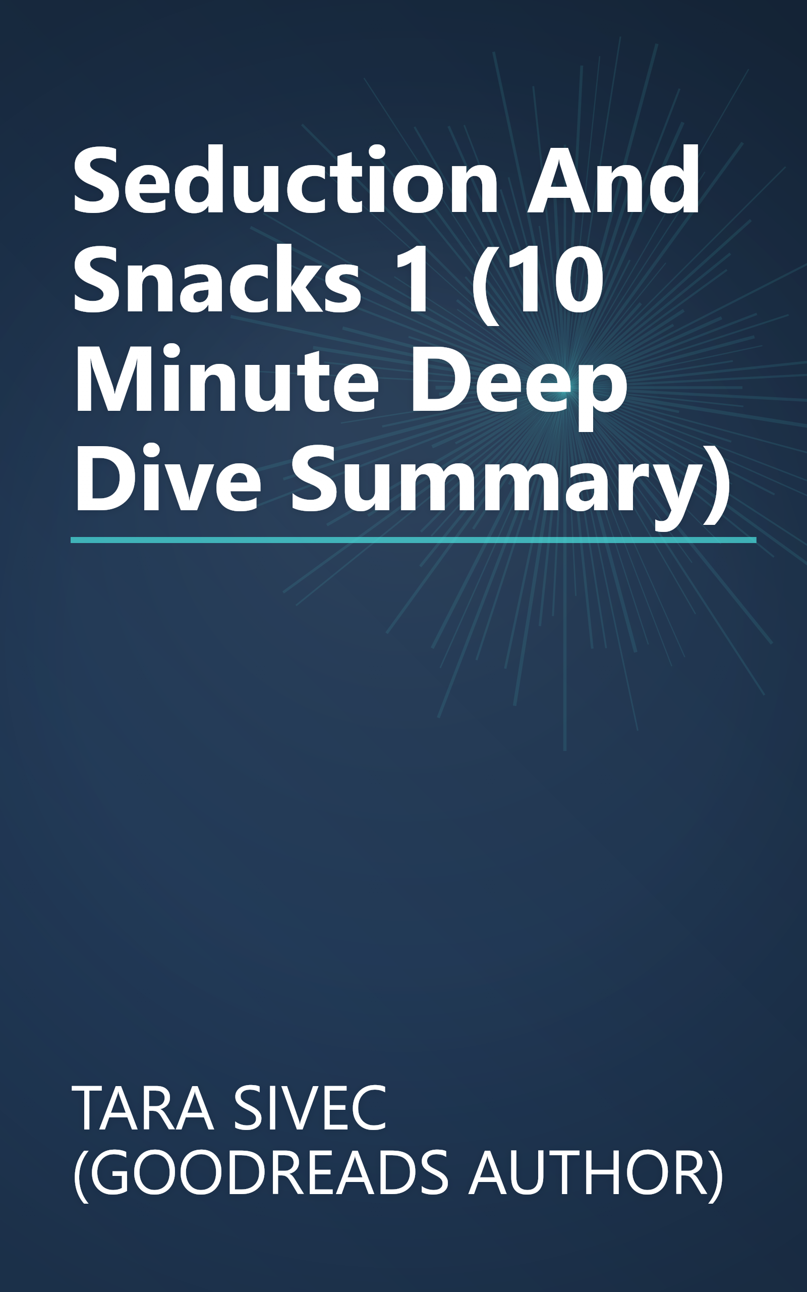 Seduction And Snacks 1 (10 Minute   Deep Dive Summary) book cover