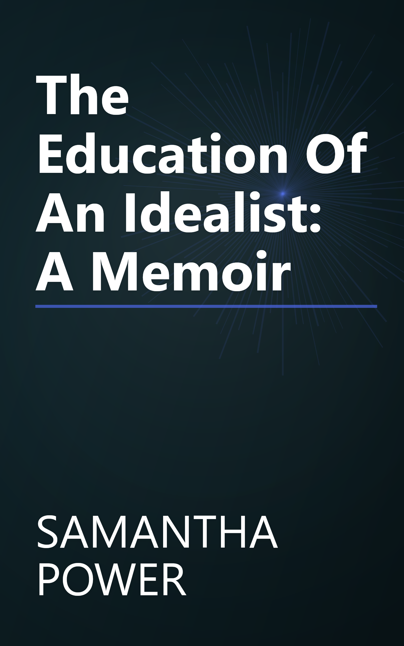 The Education Of An Idealist: A Memoir book cover