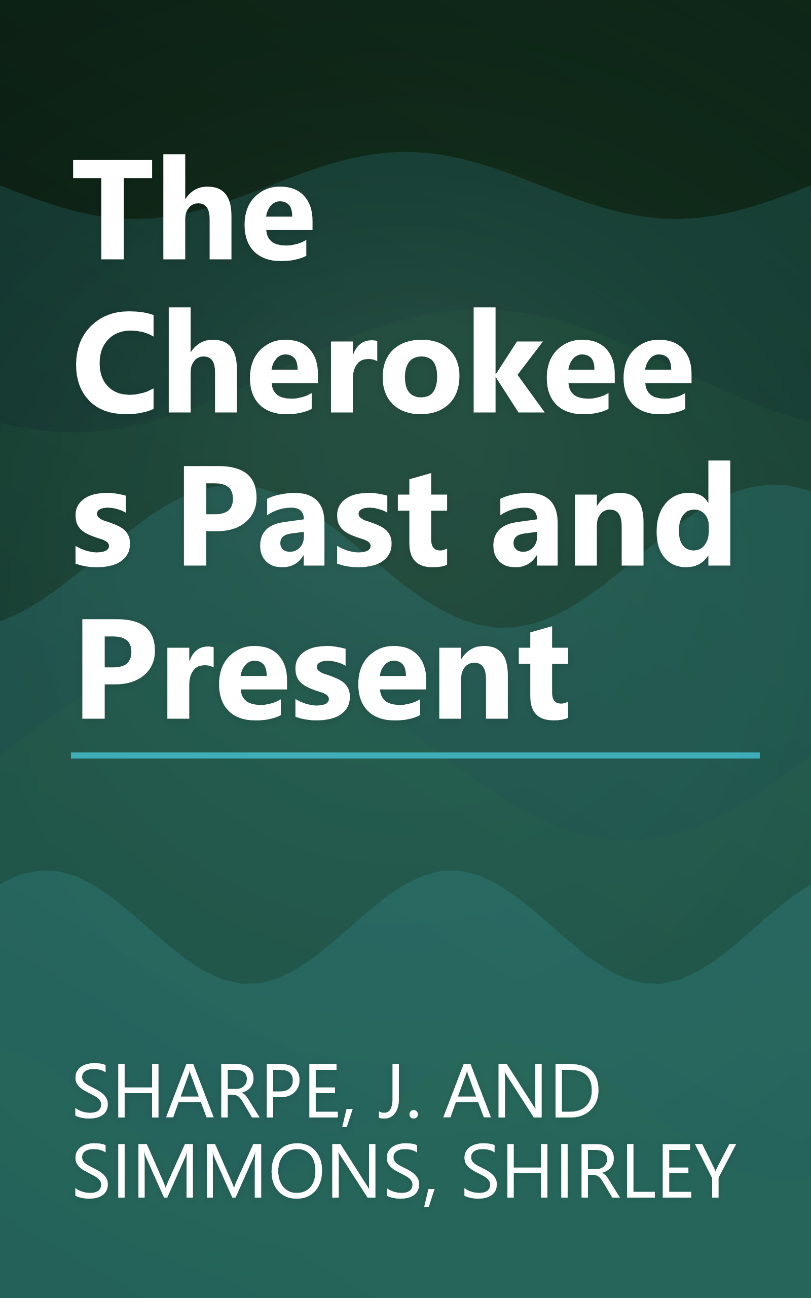 The Cherokees Past and Present book cover