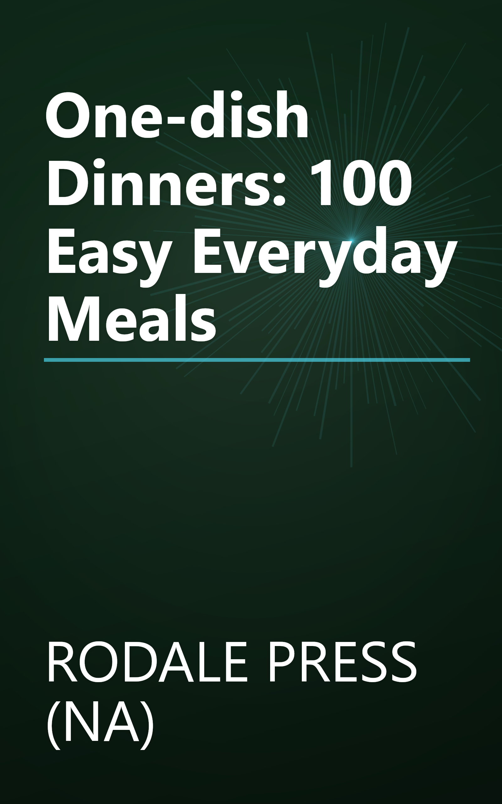 One-dish Dinners: 100 Easy Everyday Meals book cover