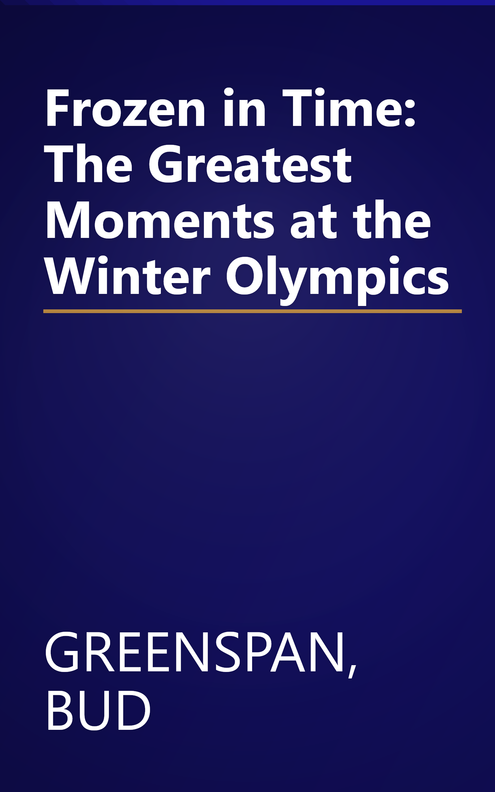 Frozen in Time: The Greatest Moments at the Winter Olympics book cover