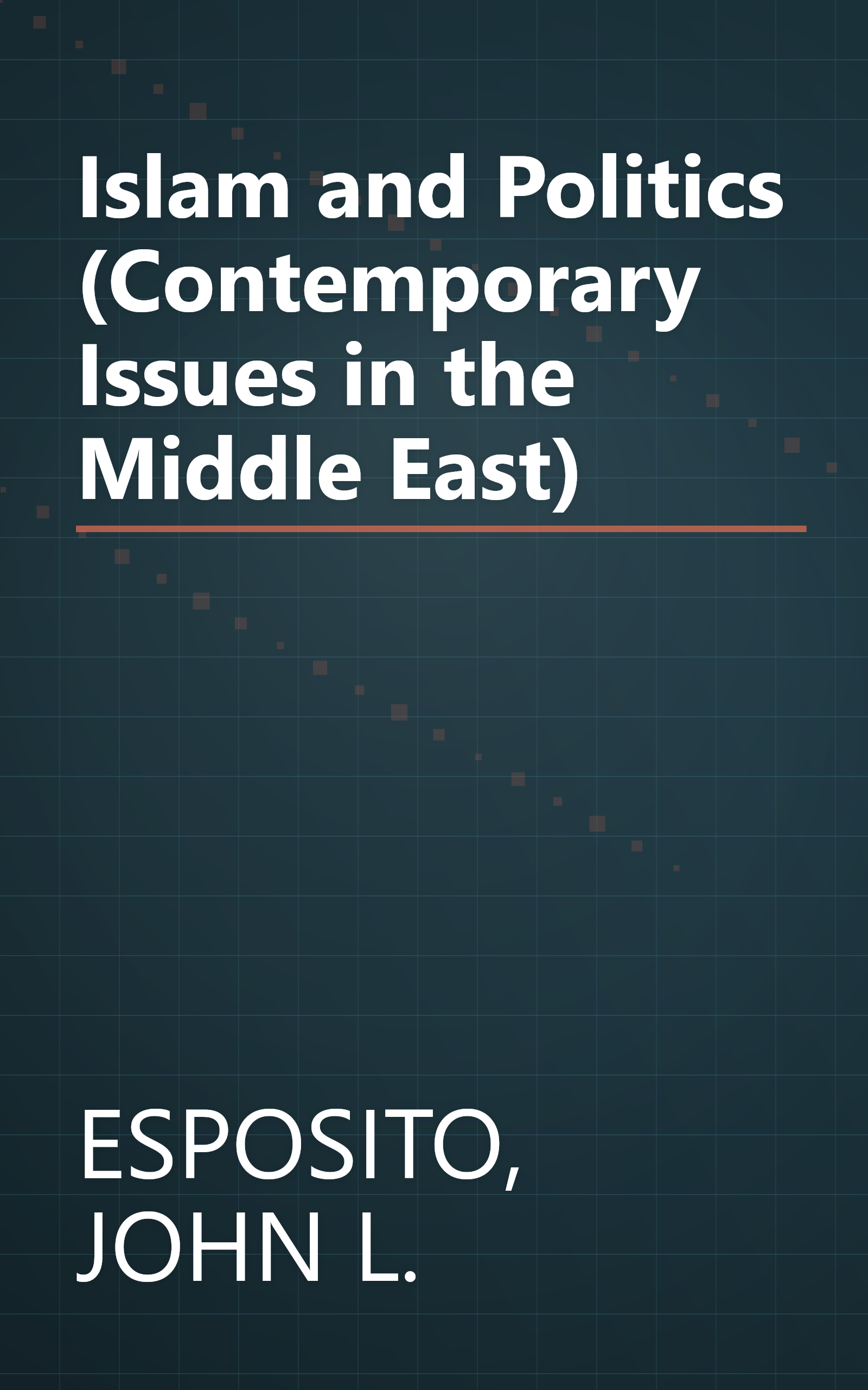 Islam and Politics (Contemporary Issues in the Middle East) book cover
