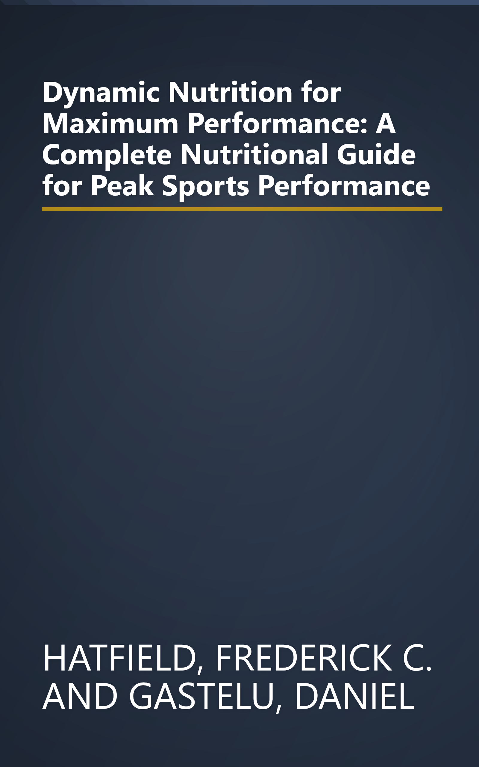 Dynamic Nutrition for Maximum Performance: A Complete Nutritional Guide for Peak Sports Performance book cover